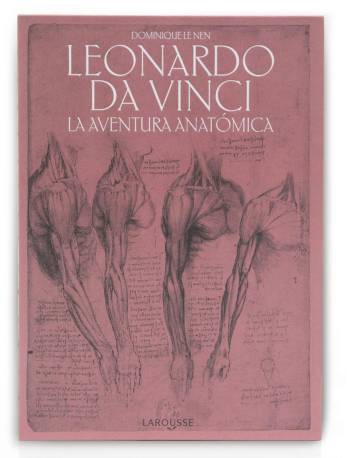 Leonardo da Vinci. La aventura anatómica: Le Nen, Dominique, Vinci ...