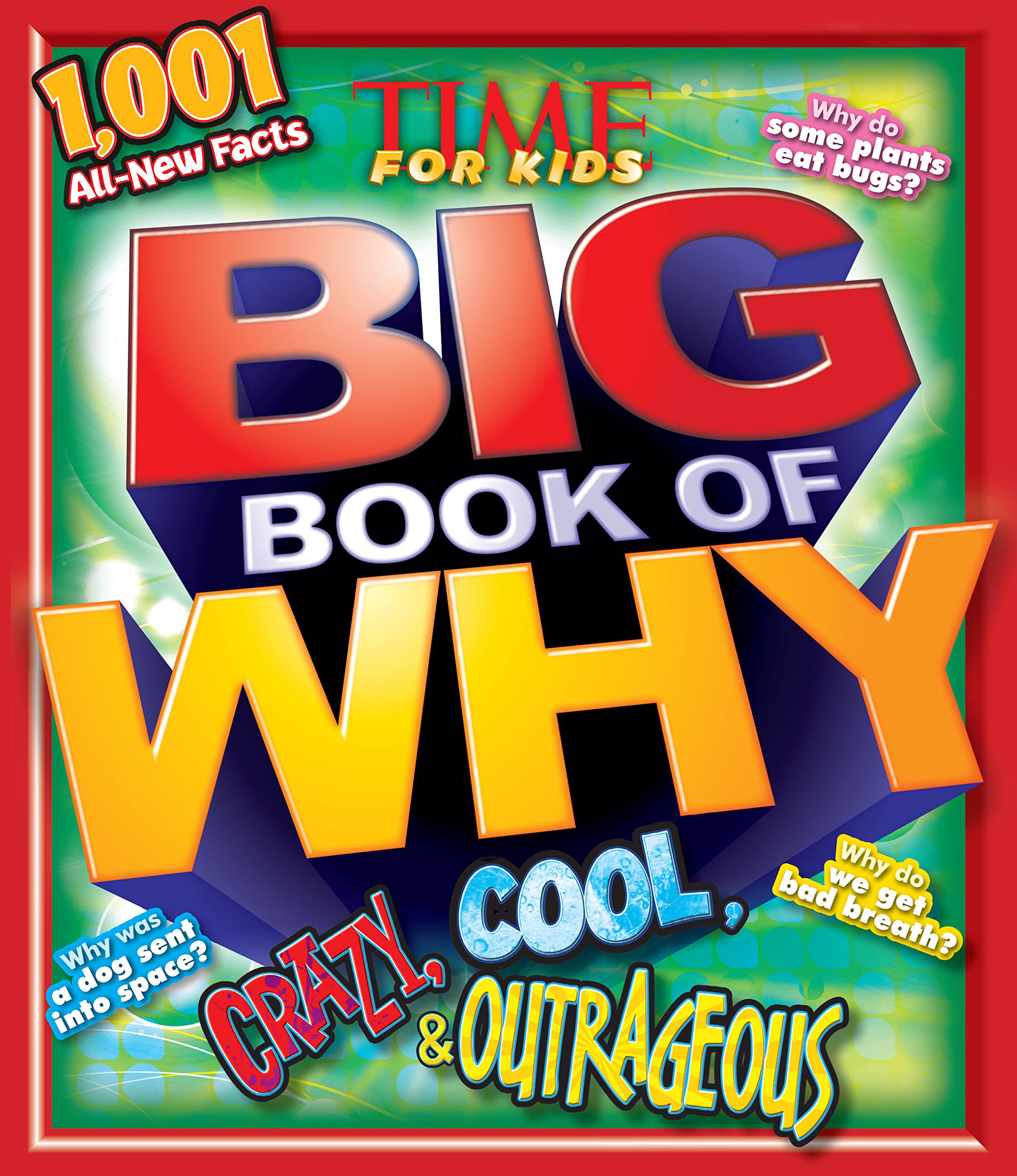 Crazy, Cool & Outrageous (TIME For Kids Book of WHY) (TIME for Kids Big ...