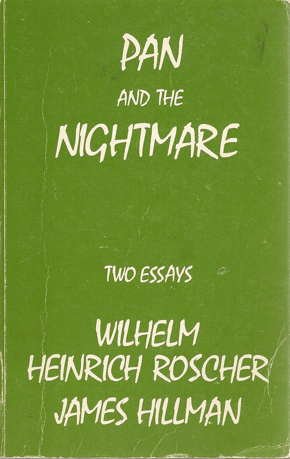 Pan and the Nightmare: Two Essays: Wilhelm Heinrich Roscher, James ...