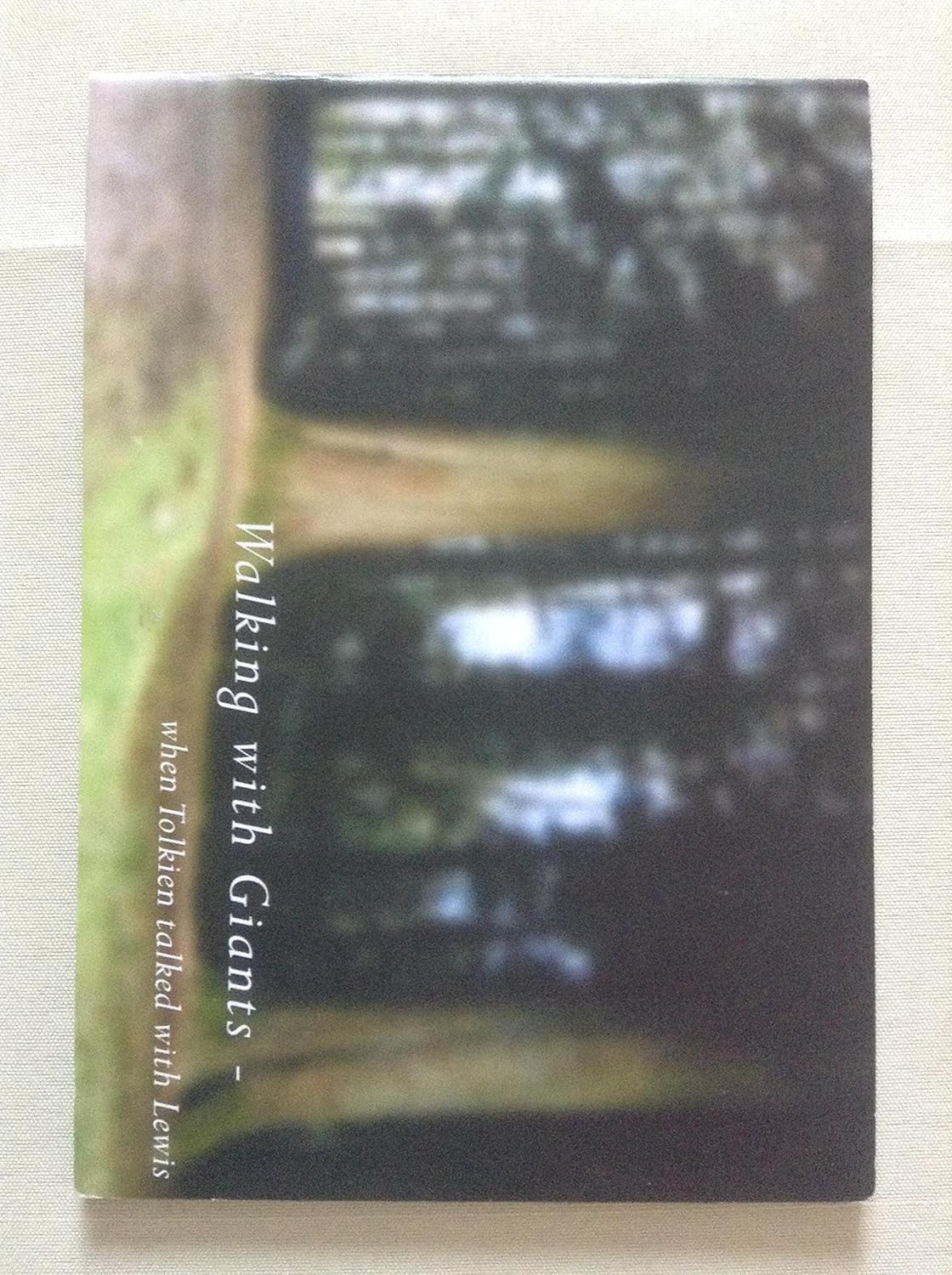 Walking with Giants - when Tolkien talked with Lewis: Amazon.co.uk ...