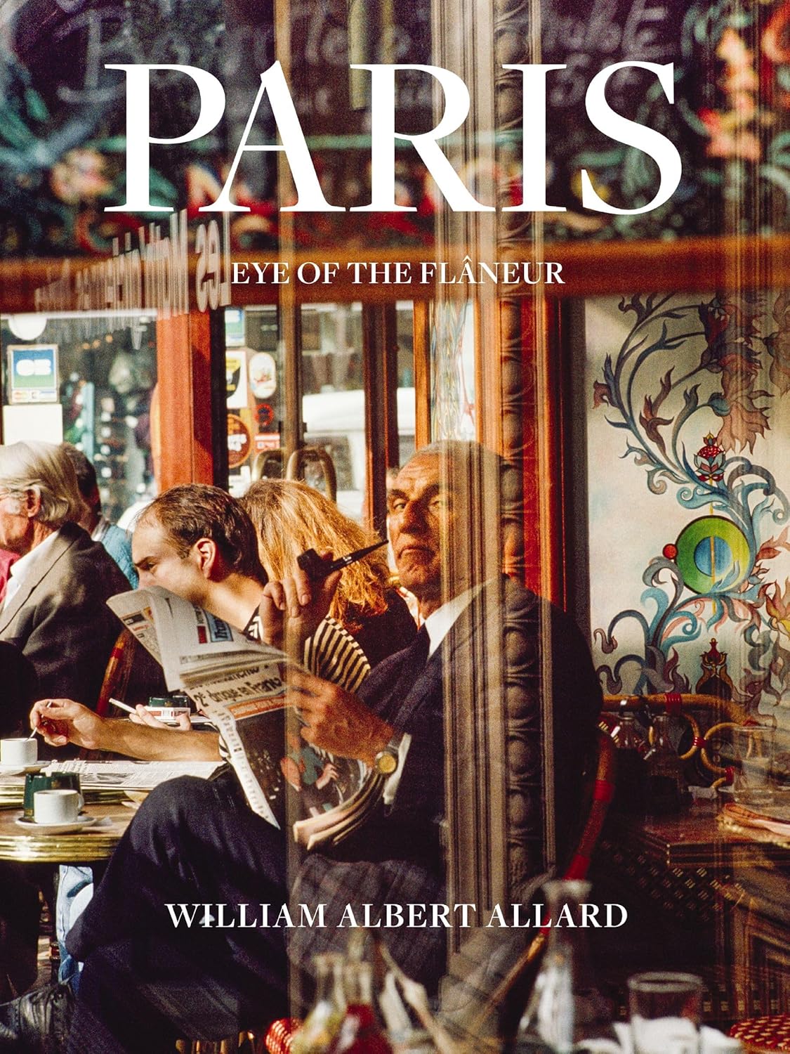 Paris: Eye of the Flaneur : Albert Allard, William: Amazon.co.uk: Books