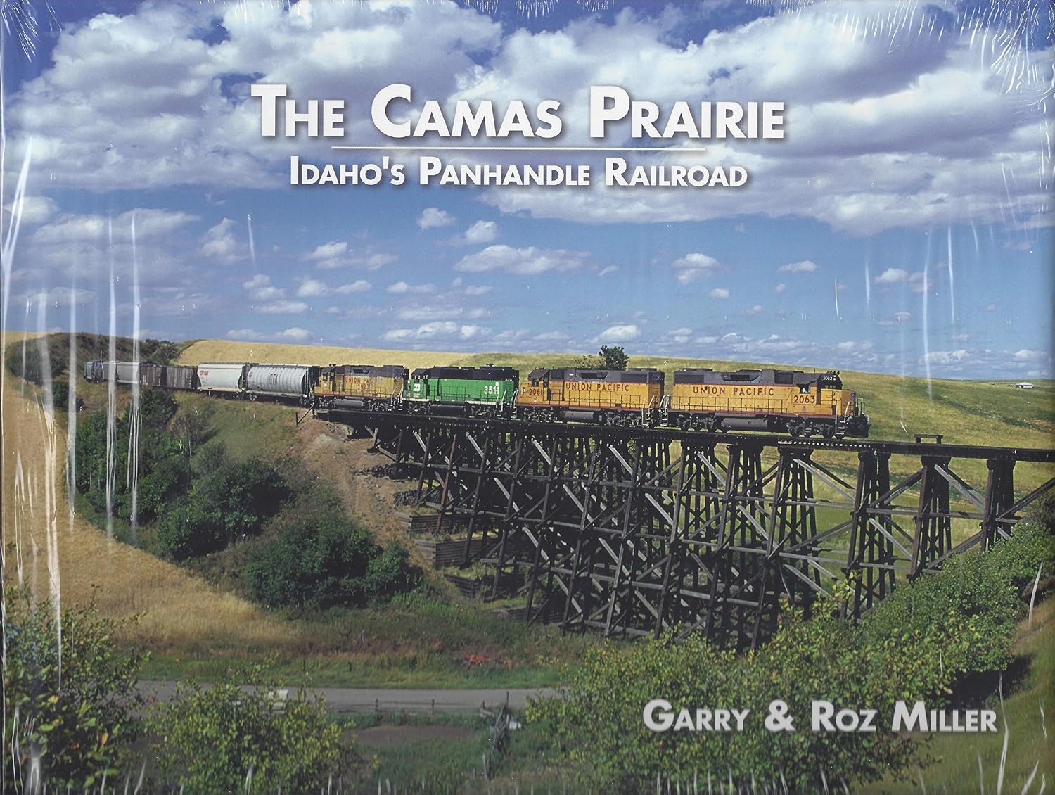 Camas Prairie, The: Idaho’s Panhandle Railroad: Gary and Roz Miller ...