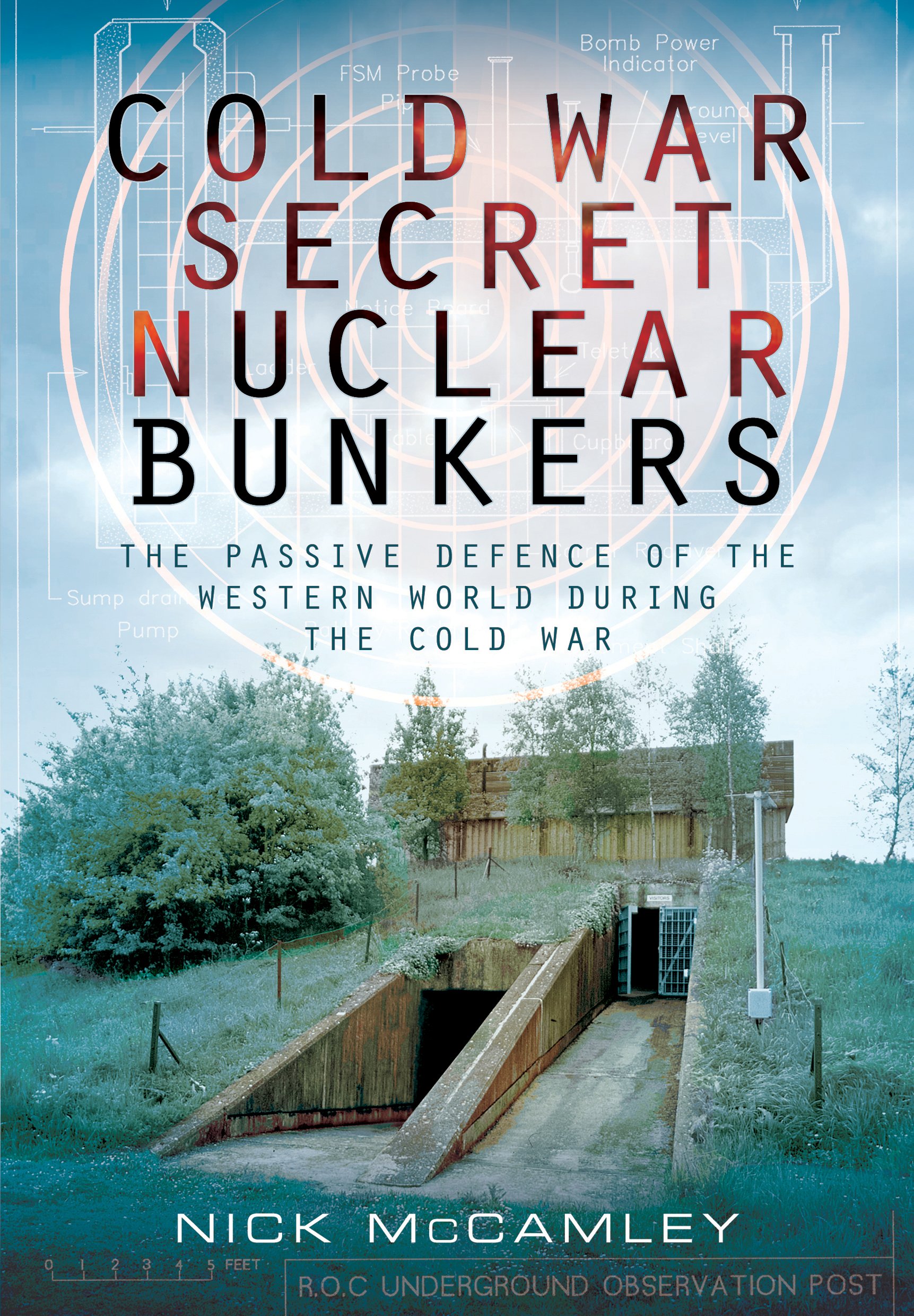 Cold War Secret Nuclear Bunkers: McCamley, Nick: 8601404459801: Books ...