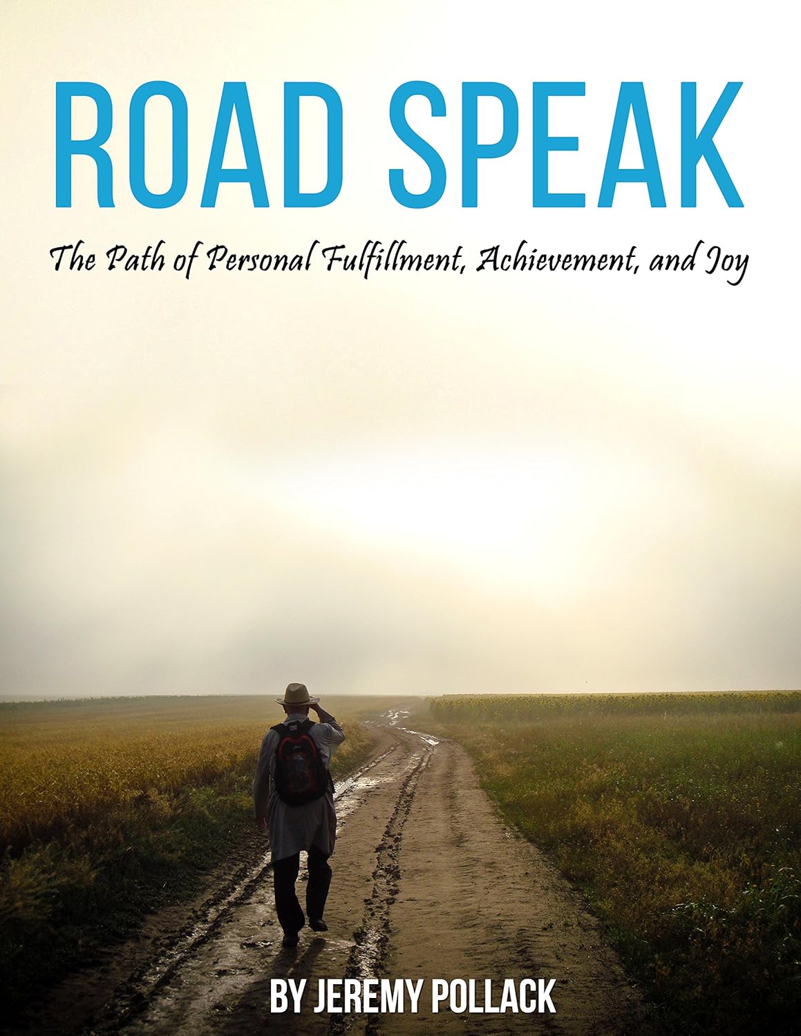 Road Speak: The Path of Personal Fulfillment, Achievement, and Joy ...