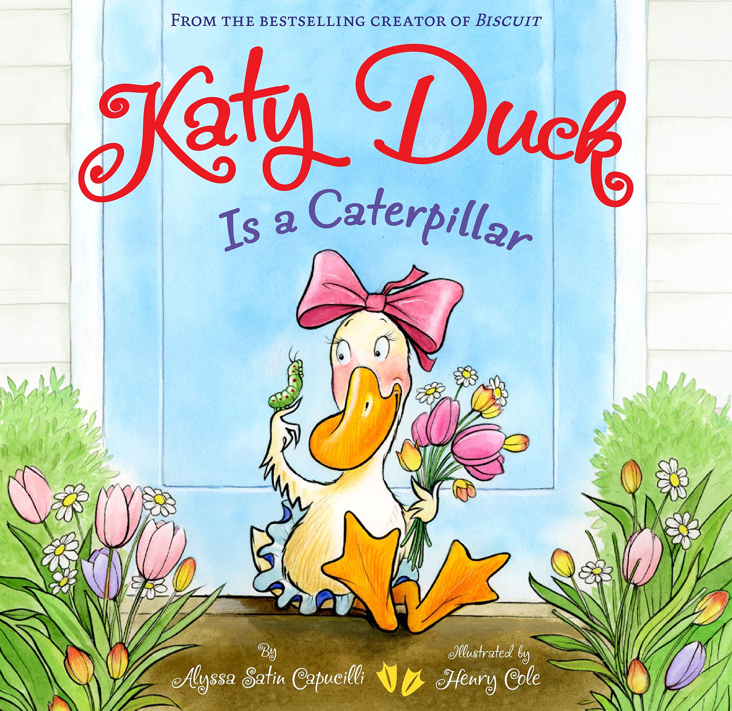 Katy Duck Is a Caterpillar: Capucilli, Alyssa Satin, Cole, Henry ...