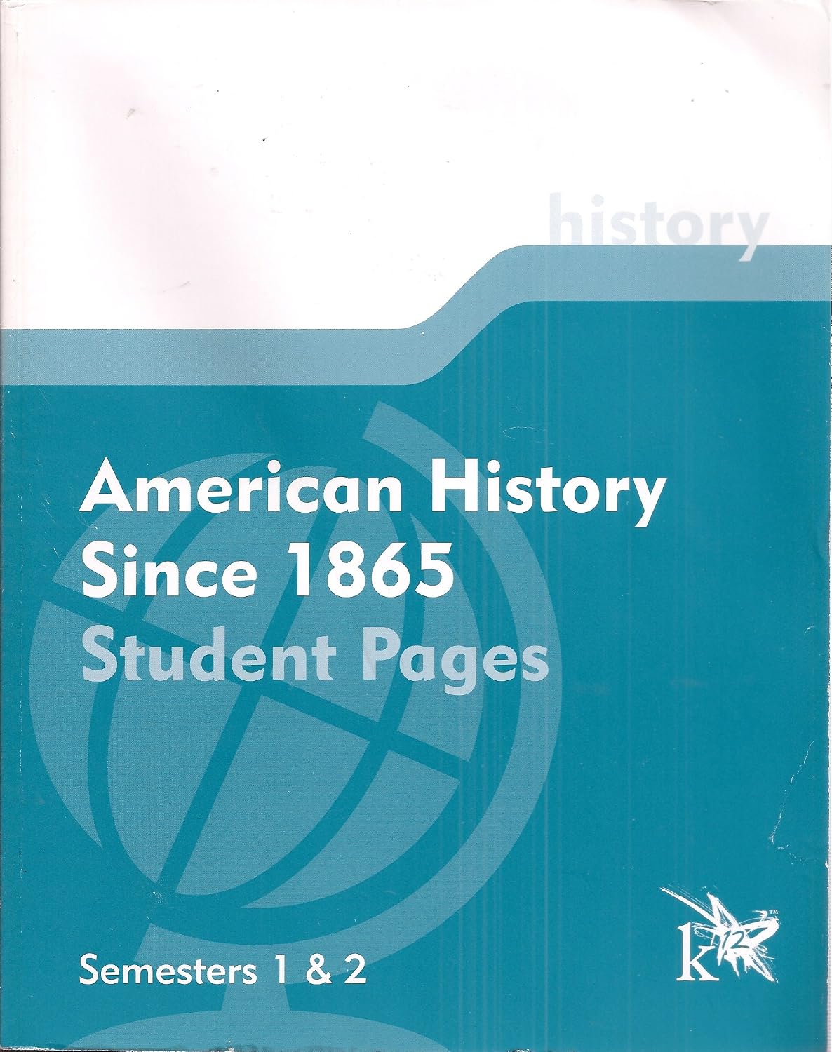 K12 American History Since 1865, Student Pages, Semesters 1 and 2 ...
