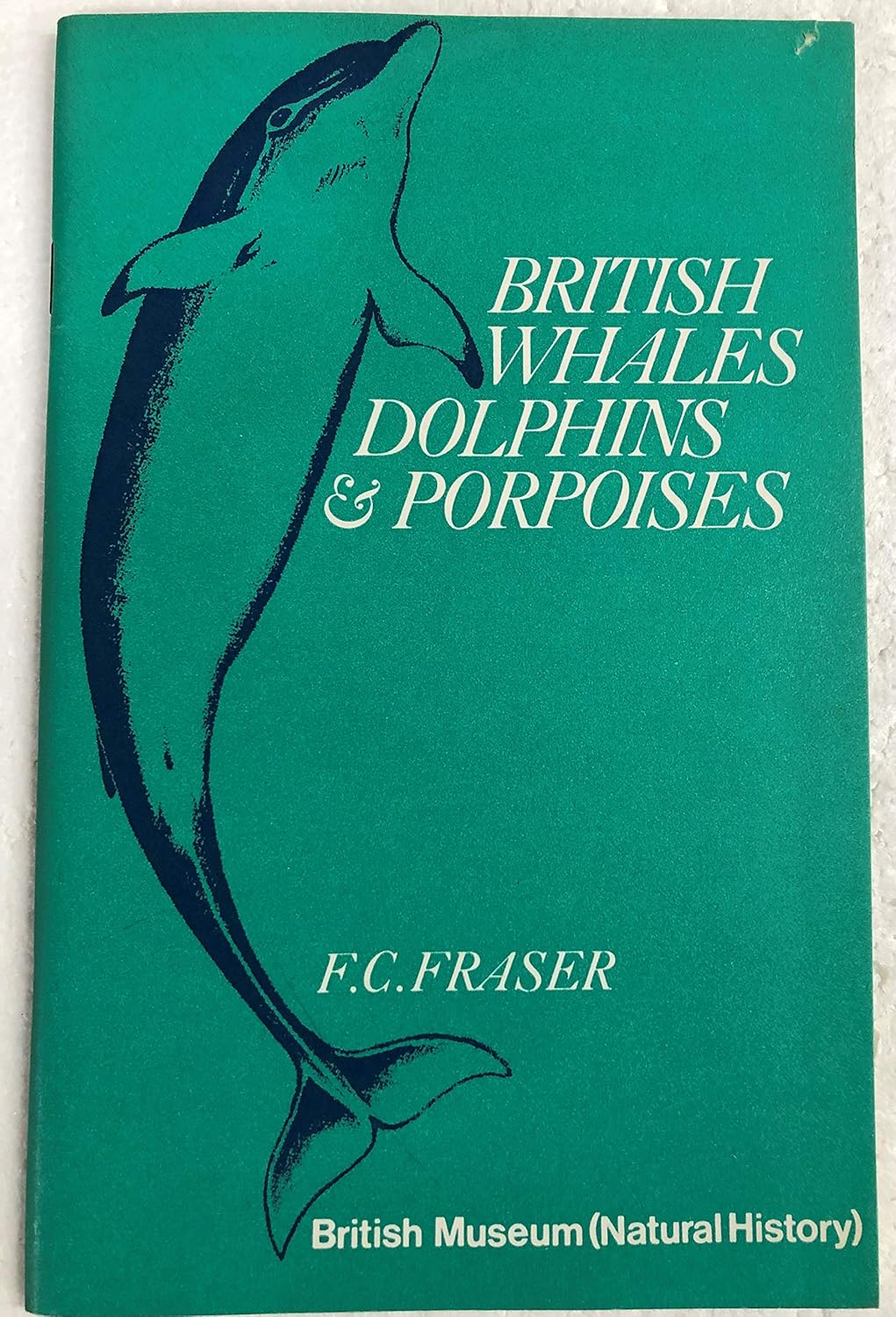 British Whales, Dolphins and Porpoises: Amazon.co.uk: Fraser, Francis ...