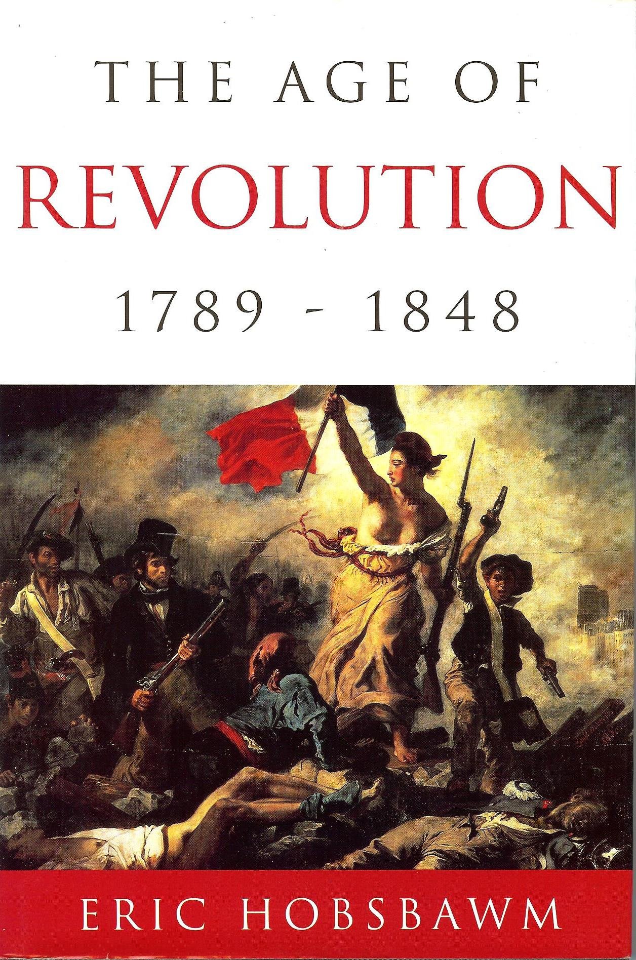 The Age of Revolution: 1789-1848: Eric Hobsbawm: 9780760701331: Amazon ...