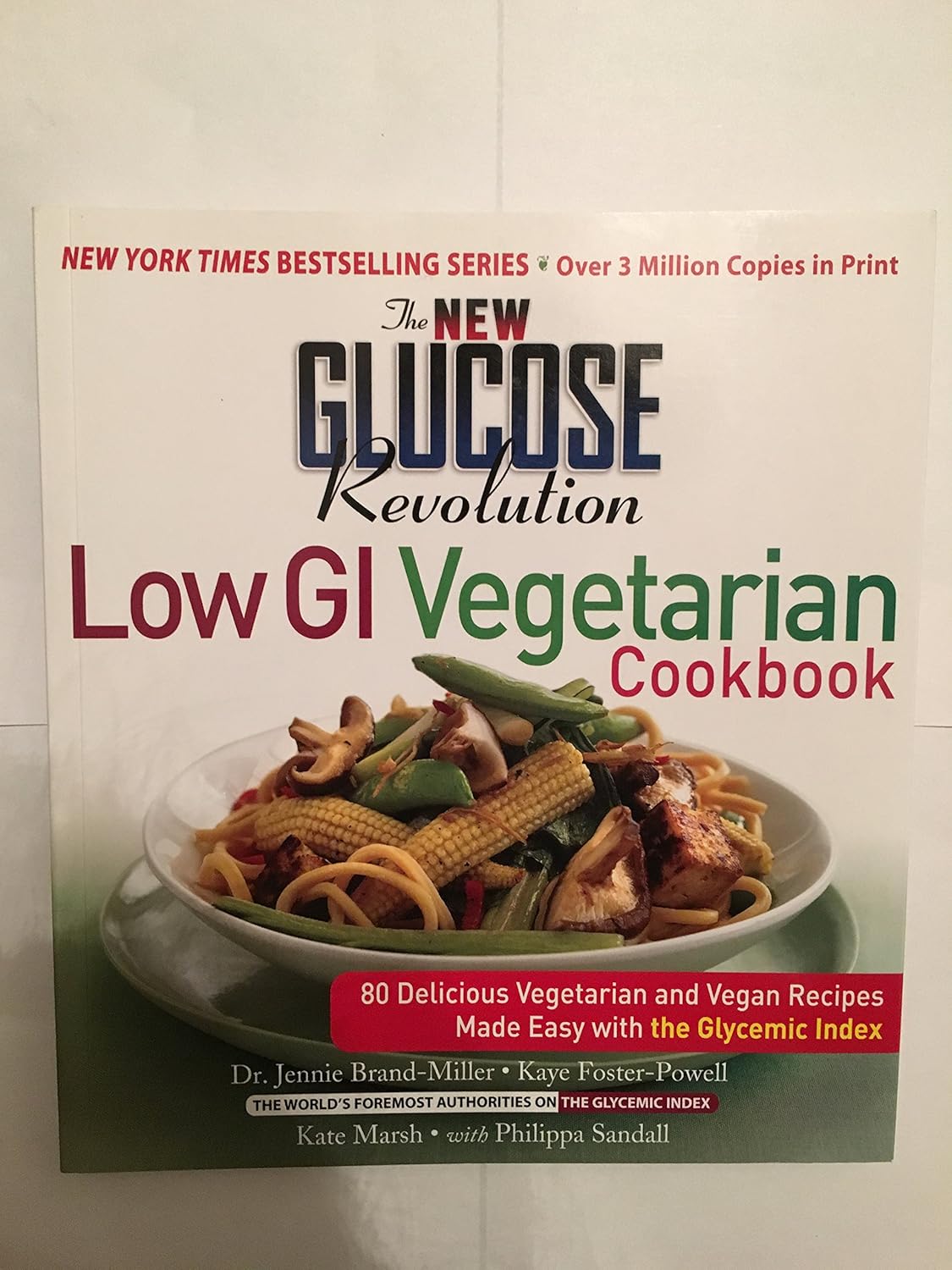 The New Glucose Revolution Low GI Vegetarian Cookbook: 80 Delicious ...