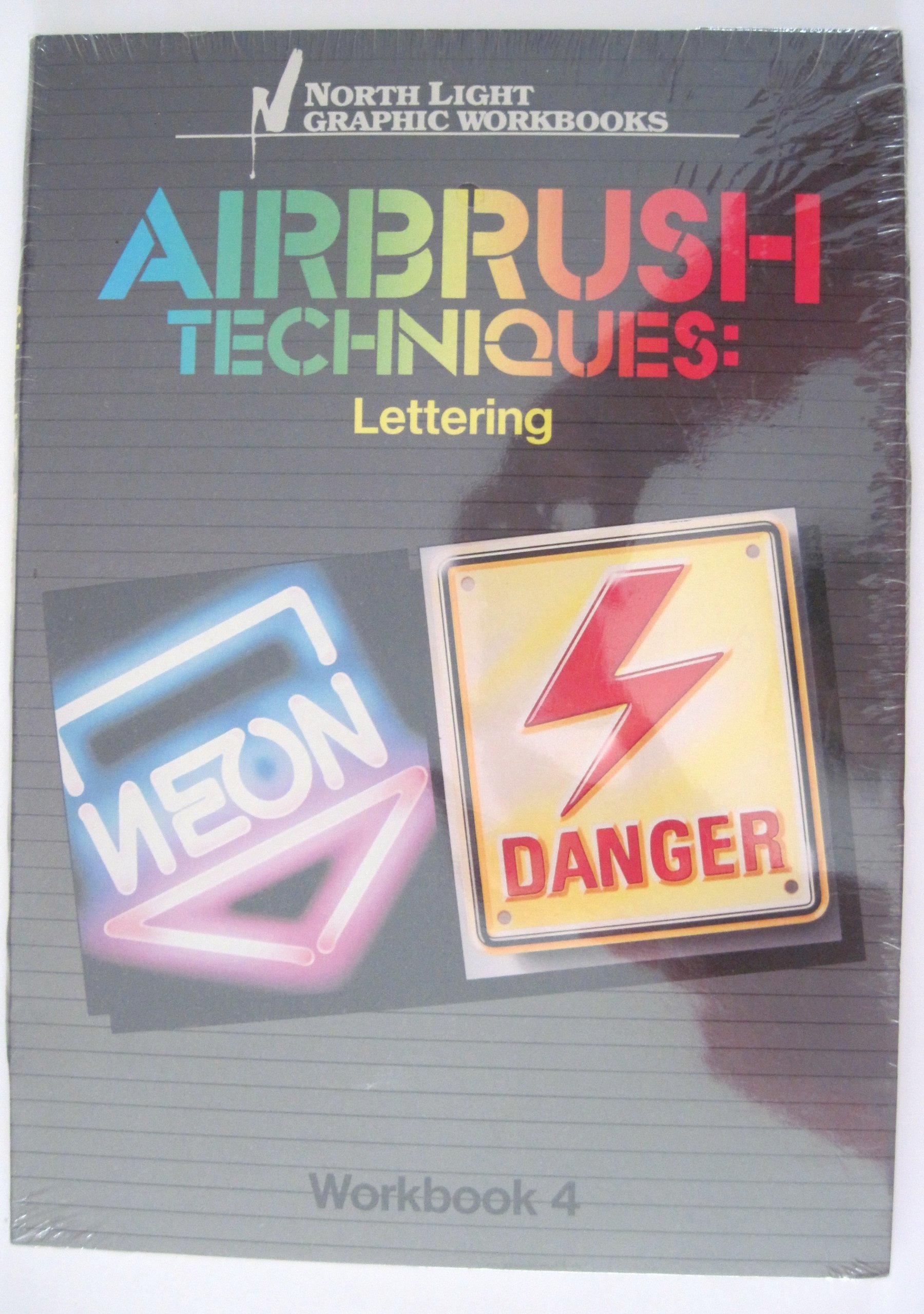 Airbrush Techniques: Lettering Workbook 4 (North Light Graphic ...