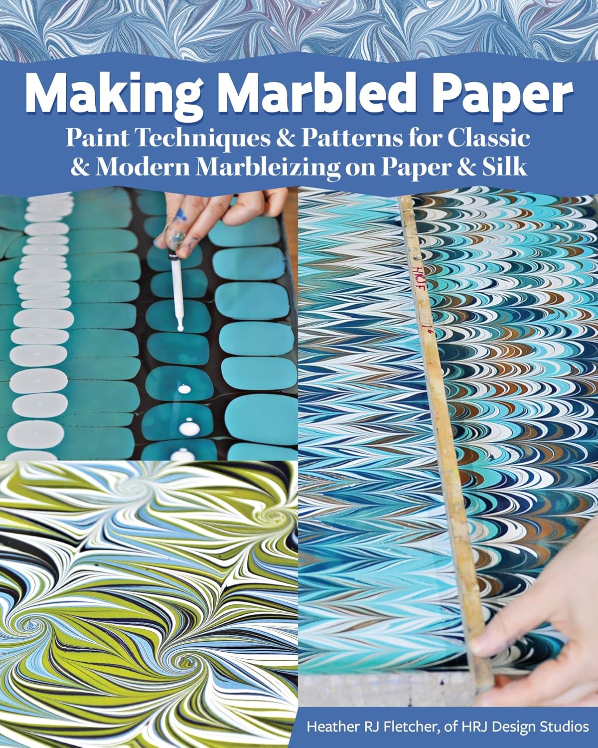Making Marbled Paper: Paint Techniques & Patterns for Classic & Modern ...