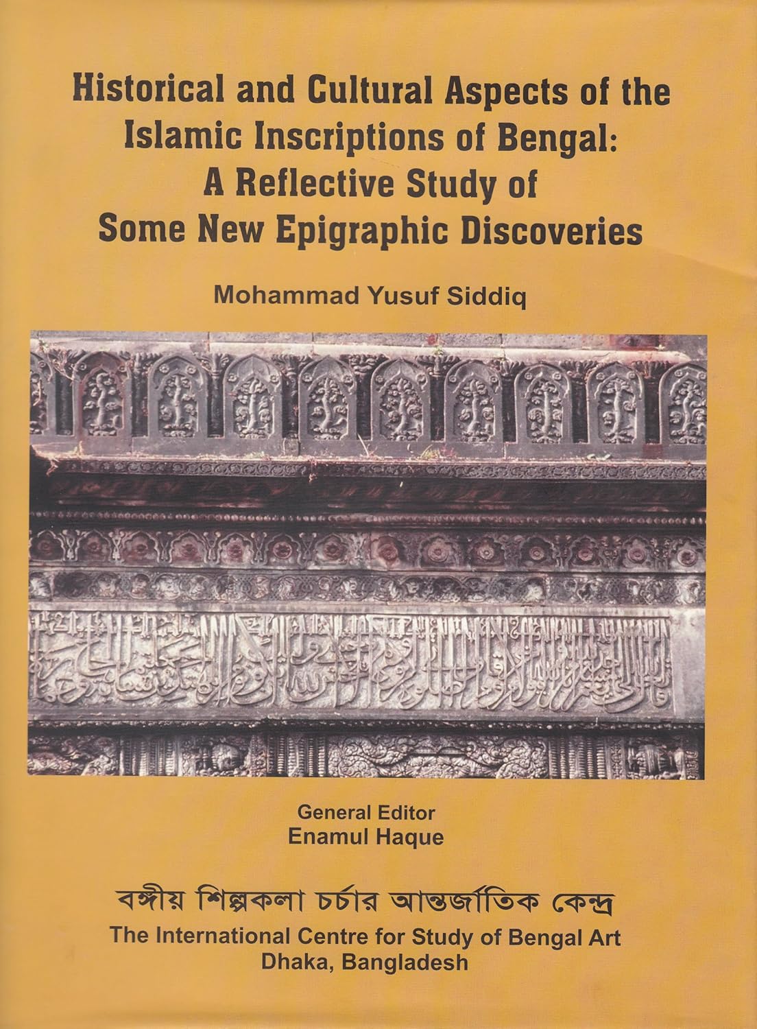 Historical and Cultural Aspects of the Islamic Inscriptions of Bengal ...