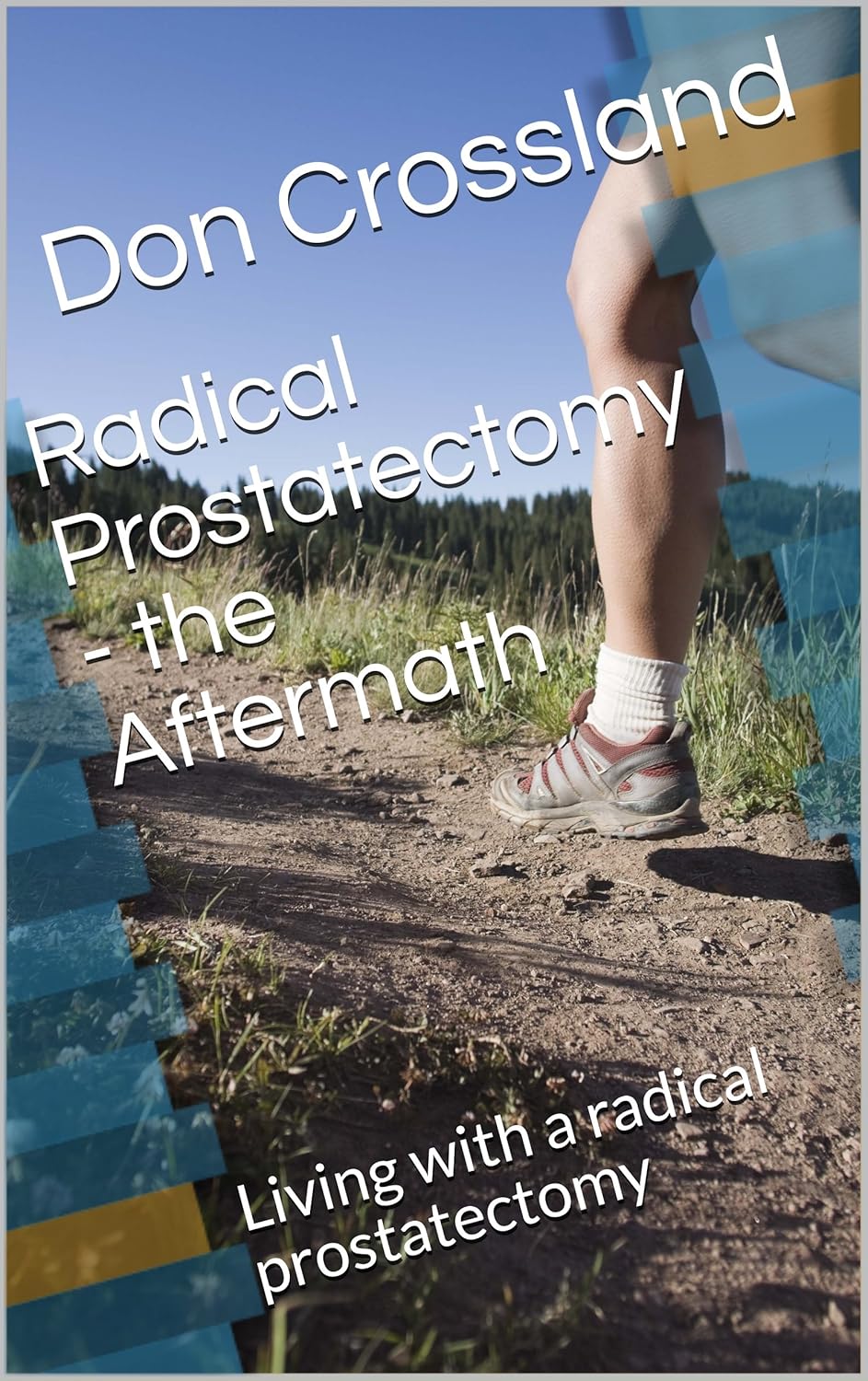 Radical Prostatectomy - the Recovery: How to comfortably recover from a ...