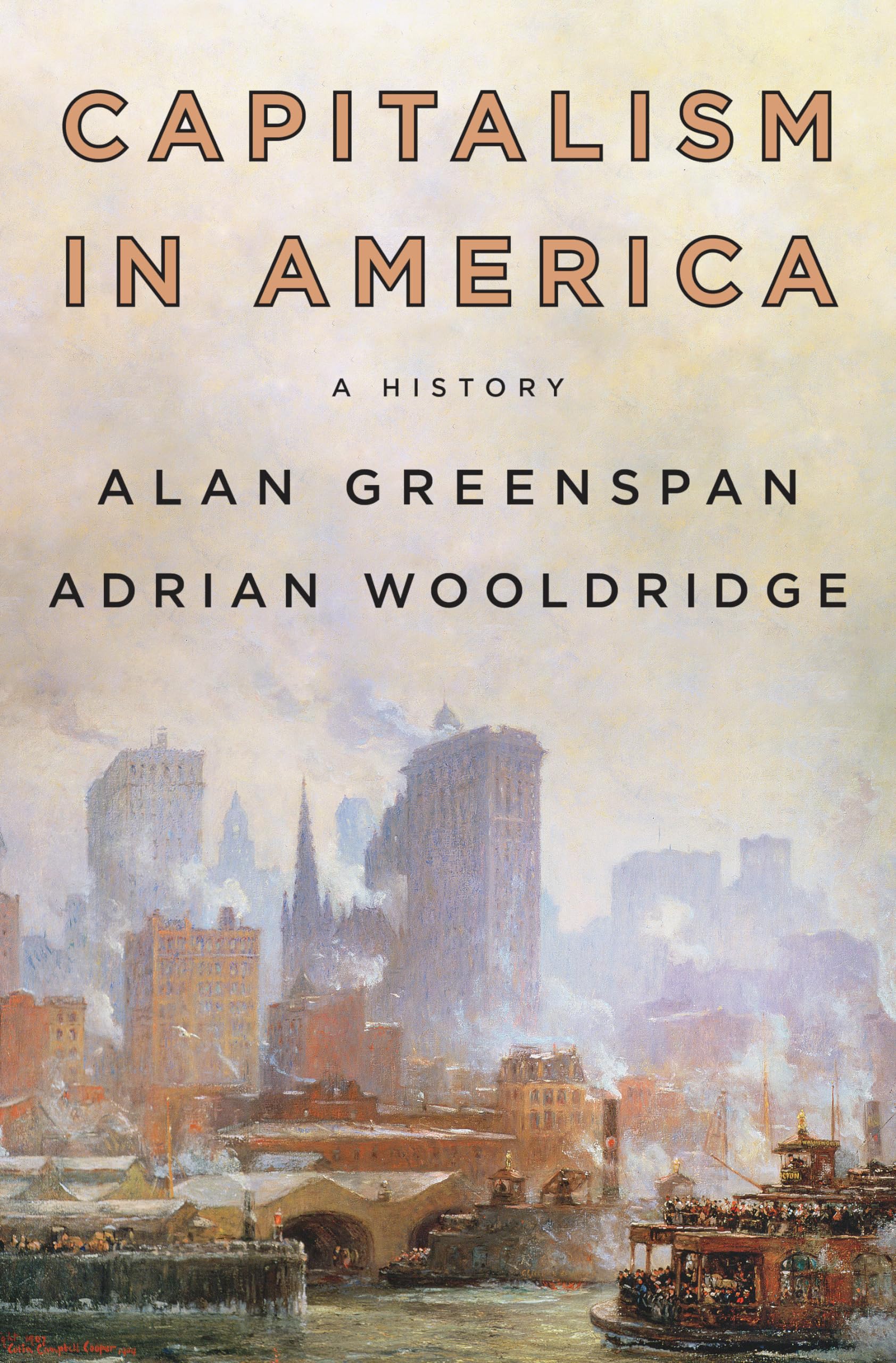 Capitalism in America: A History: Greenspan, Alan, Wooldridge, Adrian ...