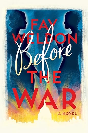 Amazon.com: Before the War: A Novel: 9781250121233: Weldon, Fay: Books