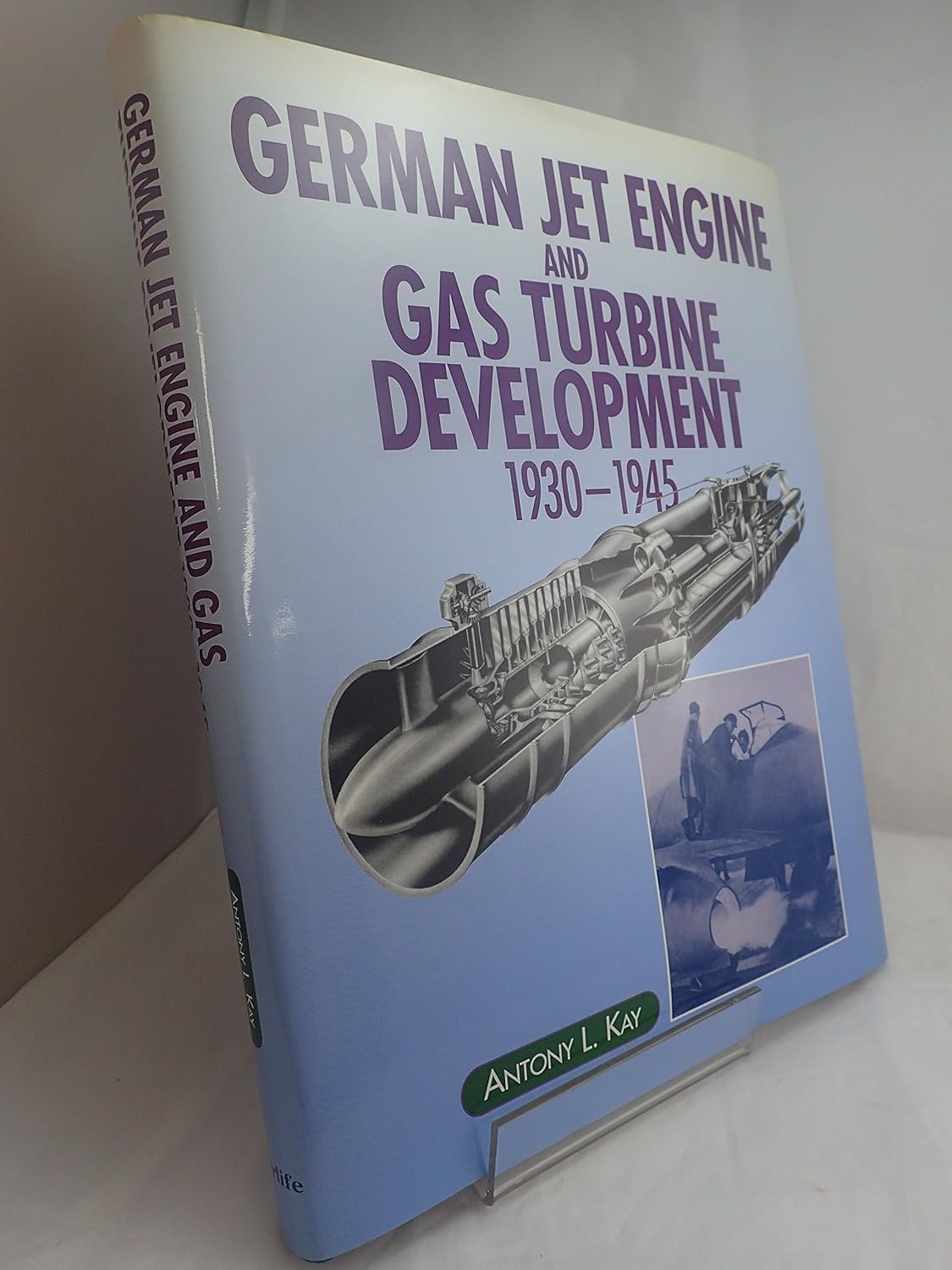 German Jet Engine: Amazon.co.uk: Kay, Anthony L.: 9781840372946: Books
