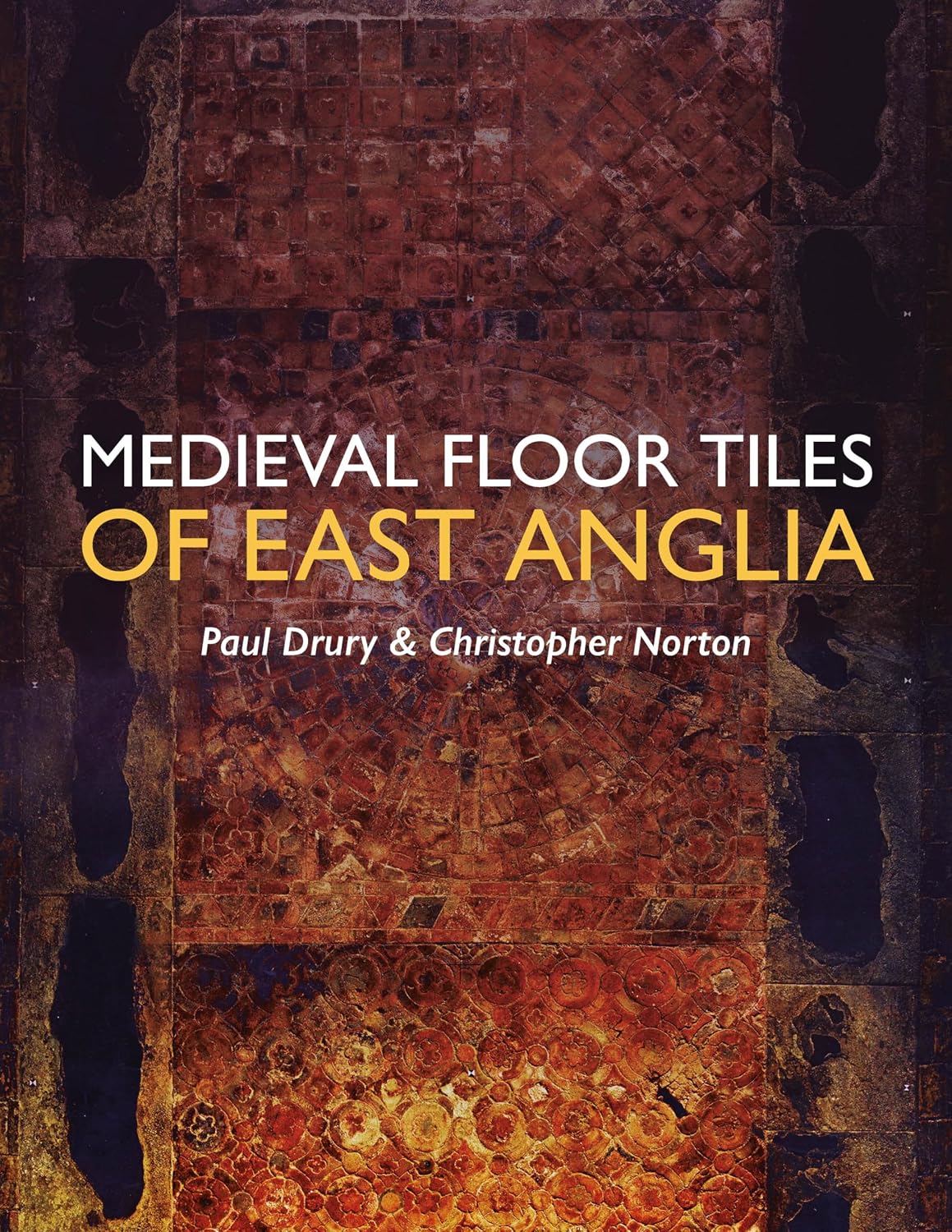 Medieval Floor Tiles of East Anglia: Amazon.co.uk: Paul Drury ...
