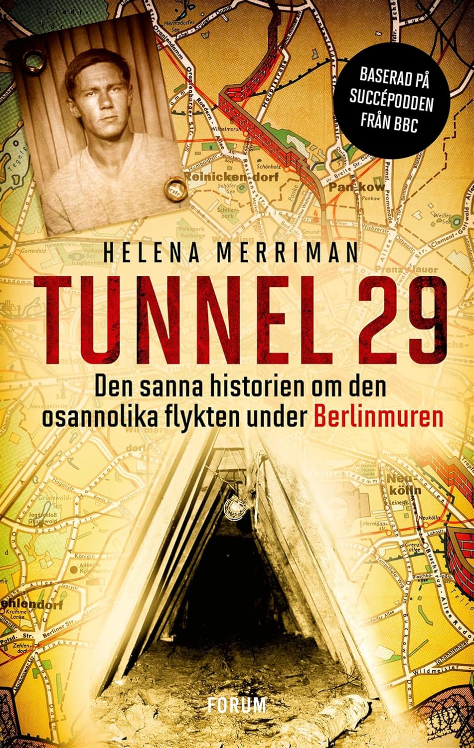 Tunnel 29 : den sanna historien om den osannolika flykten under ...