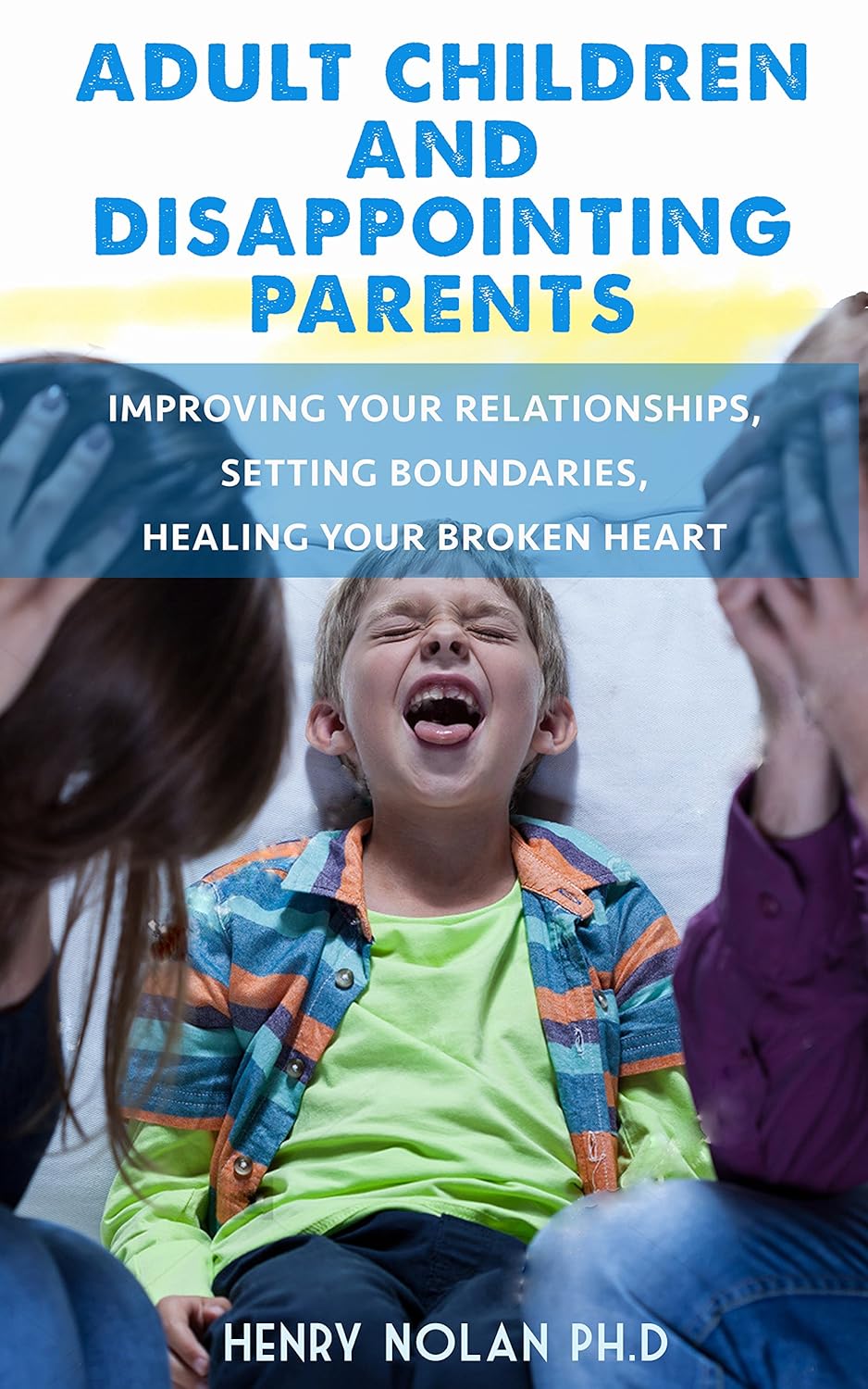 Amazon.com: Adult Children and Disappointing Parents: Improving your ...