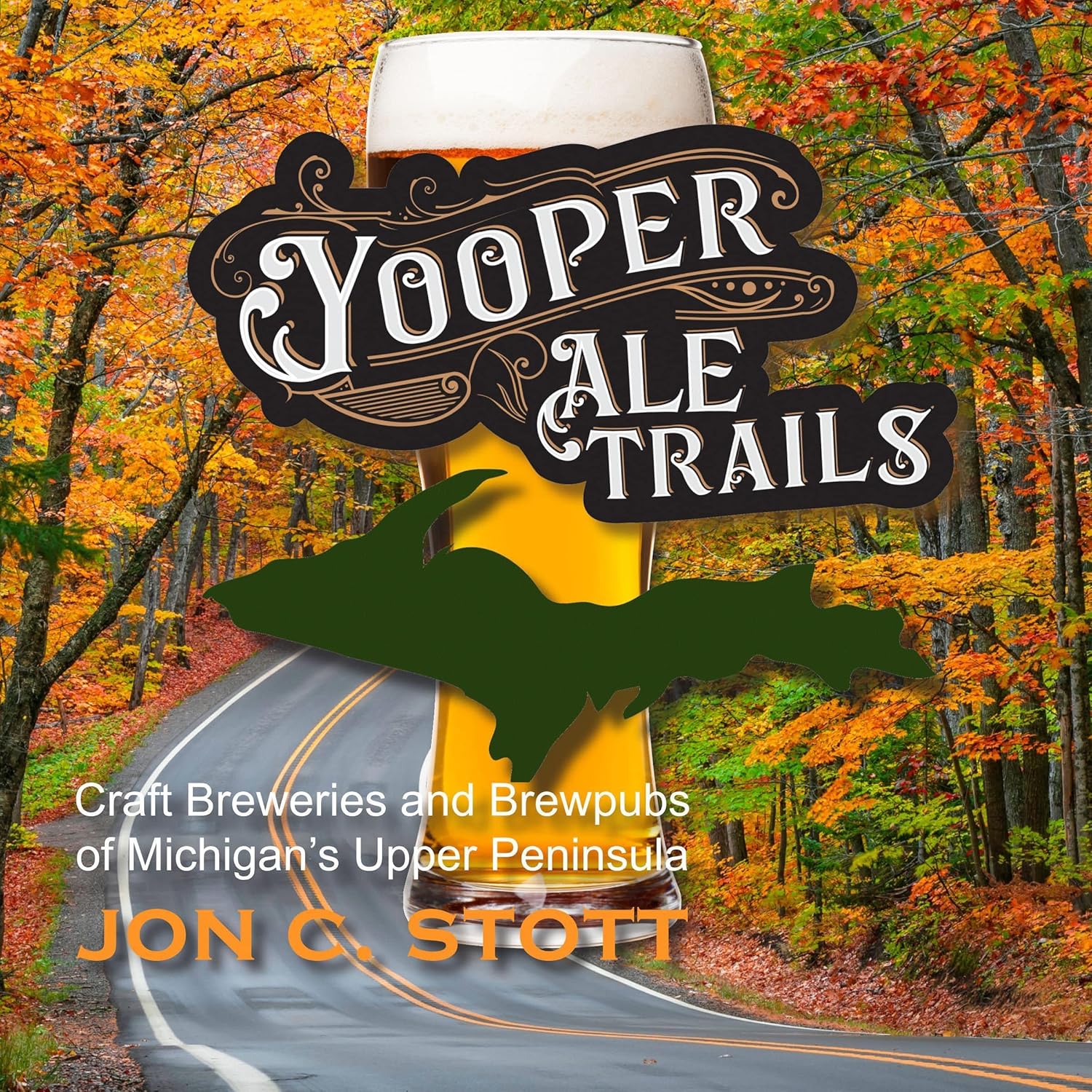 Amazon.com: Yooper Ale Trails: Craft Breweries and Brewpubs of Michigan ...