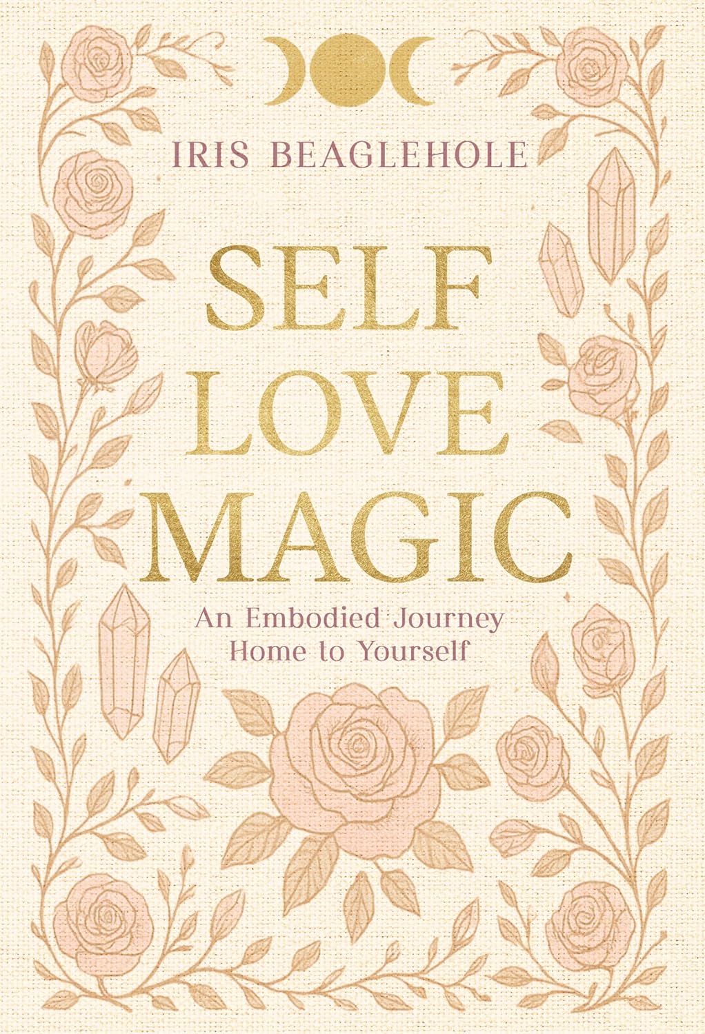 SELF LOVE MAGIC: An embodied journey home to yourself (Real Magic books ...
