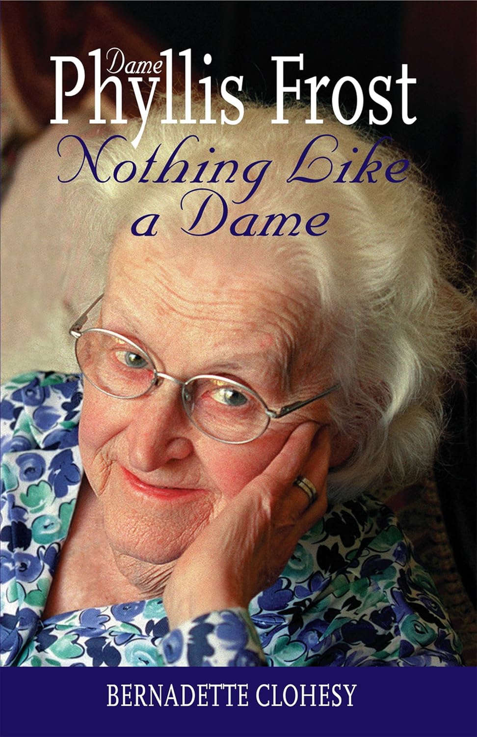 Amazon.com: Nothing Like a Dame: The Life of Dame Phyllis Frost eBook ...