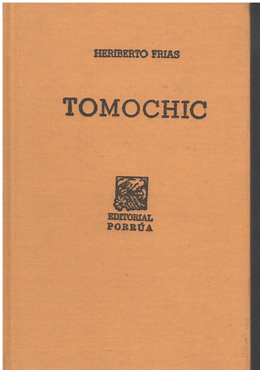 Amazon.com: TOMOCHIC (SEPAN CUANTOS # 92) [Paperback] HERIBERTO FRIAS ...