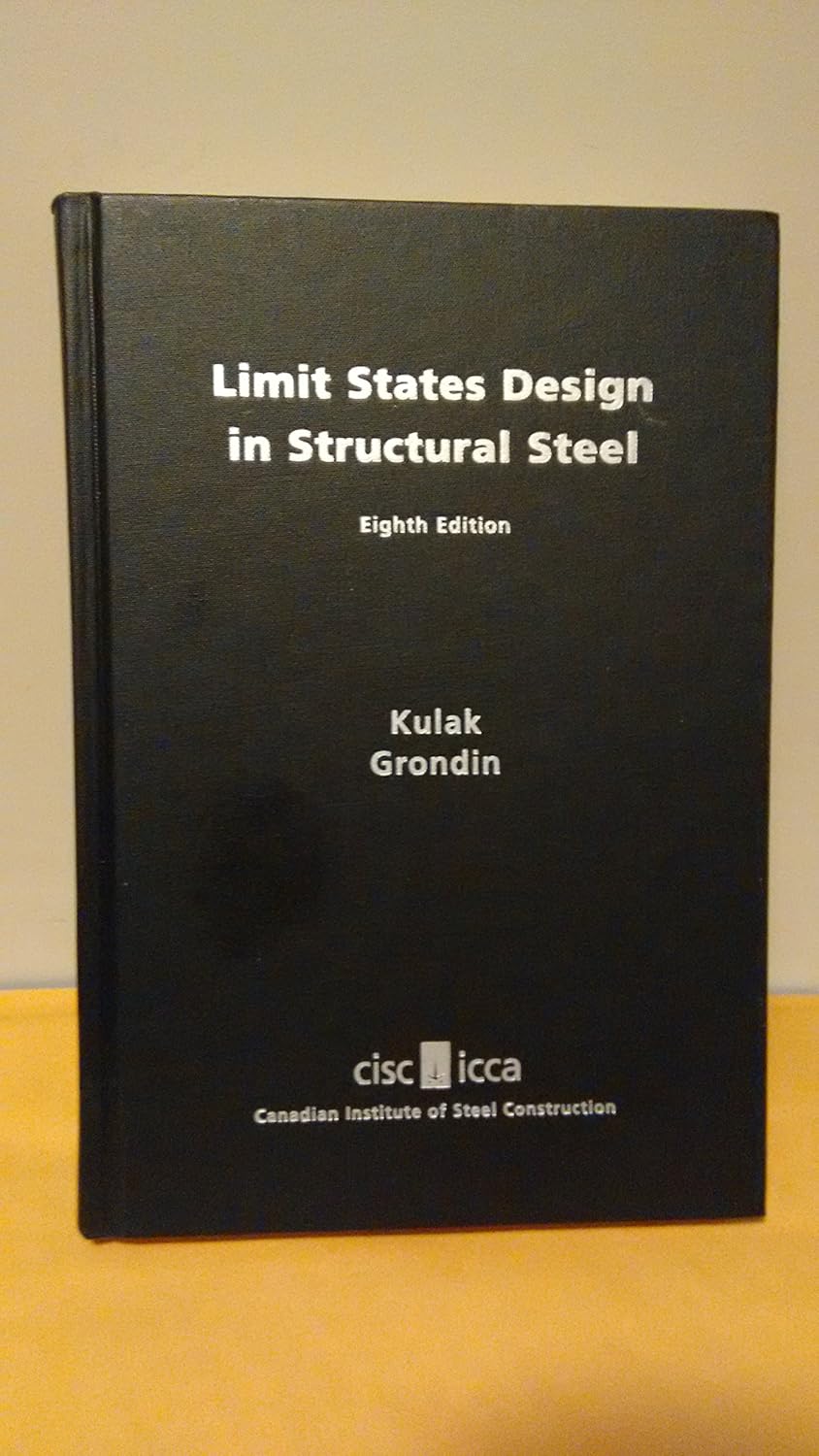 LIMIT STATES DESIGN IN STRUCTURAL STEEL: KULAK GRONDIN, KULAK GRONDIN ...