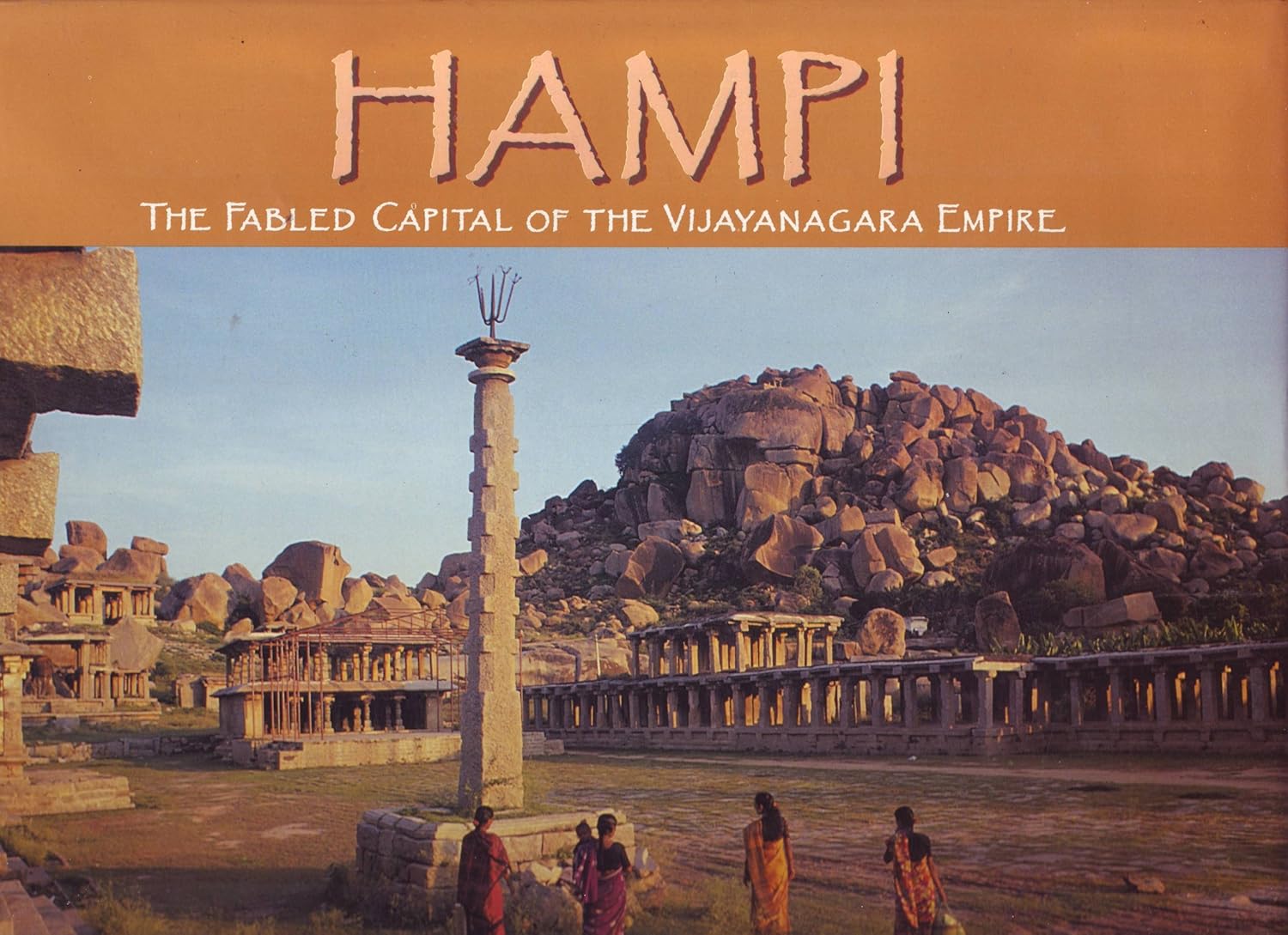 Hampi the Fabled City of the Vijanagara Empire: S. & SATYAN T.S ...