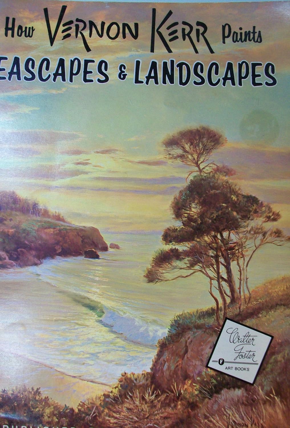 How Vernon Kerr Paints Seascapes and Landscapes: Walter Foster: Amazon ...
