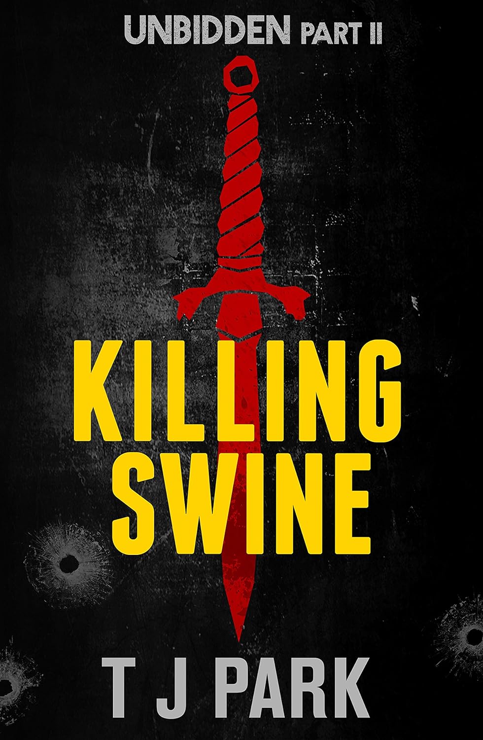 Killing Swine: Unbidden Part Two - Kindle edition by Park, TJ ...