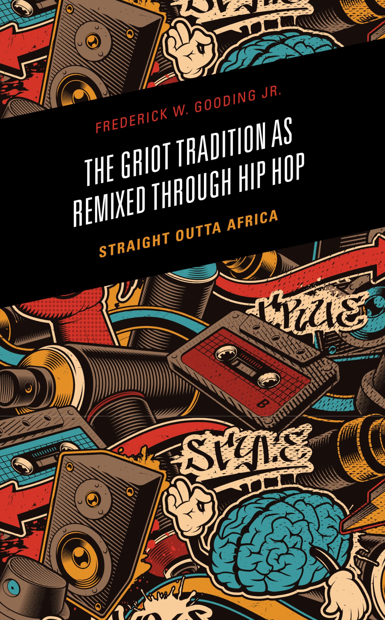 The Griot Tradition as Remixed through Hip Hop: Straight Outta Africa ...