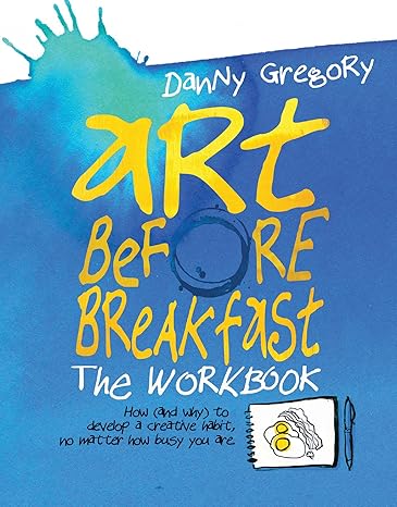 Amazon.com: Art Before Breakfast: The Workbook: 9781452154336: Gregory ...