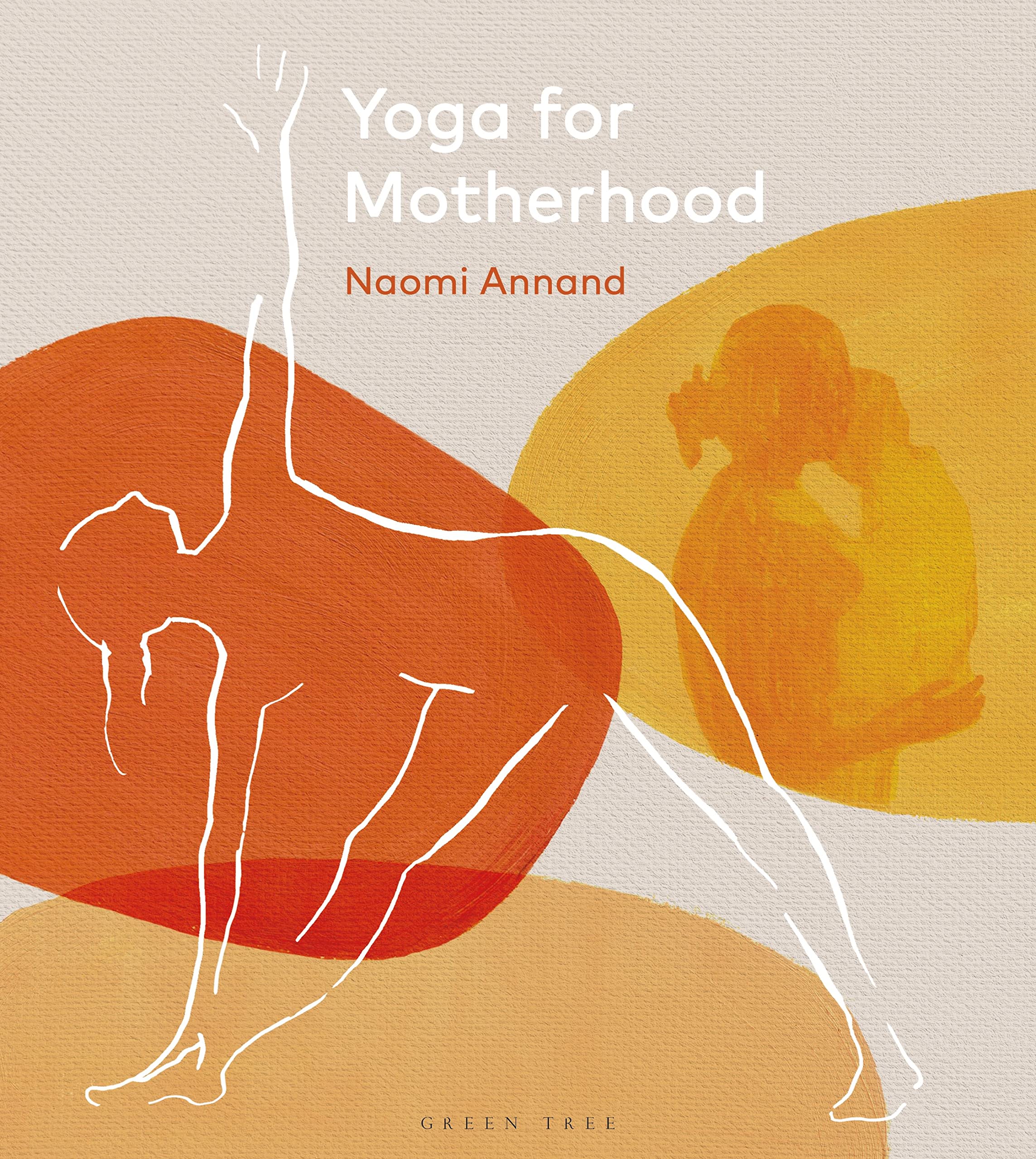 Yoga for Motherhood: Annand, Naomi: 9781472987884: Amazon.com: Books