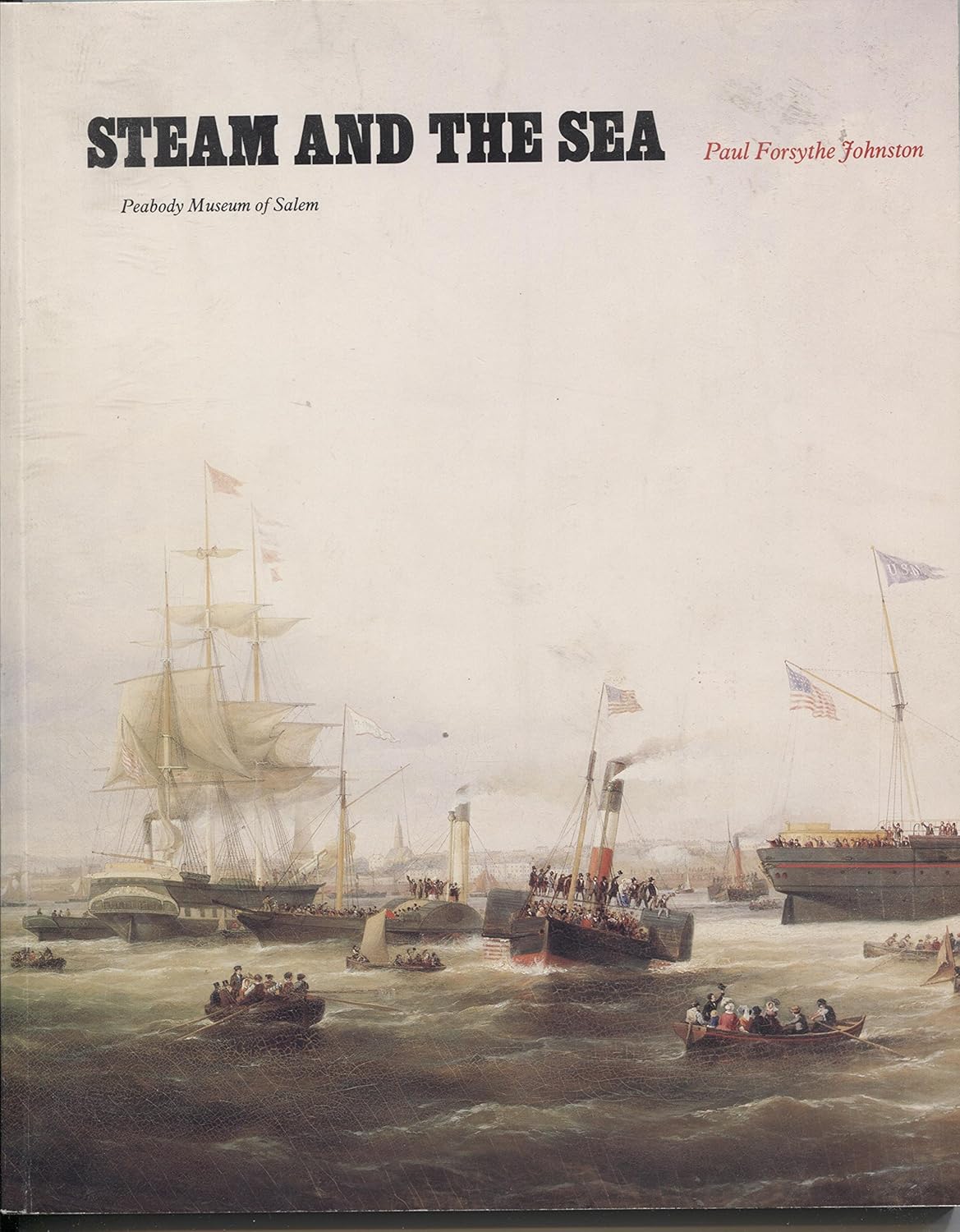 Steam and the Sea: A Guide to the Steamship Collections of the Peabody ...