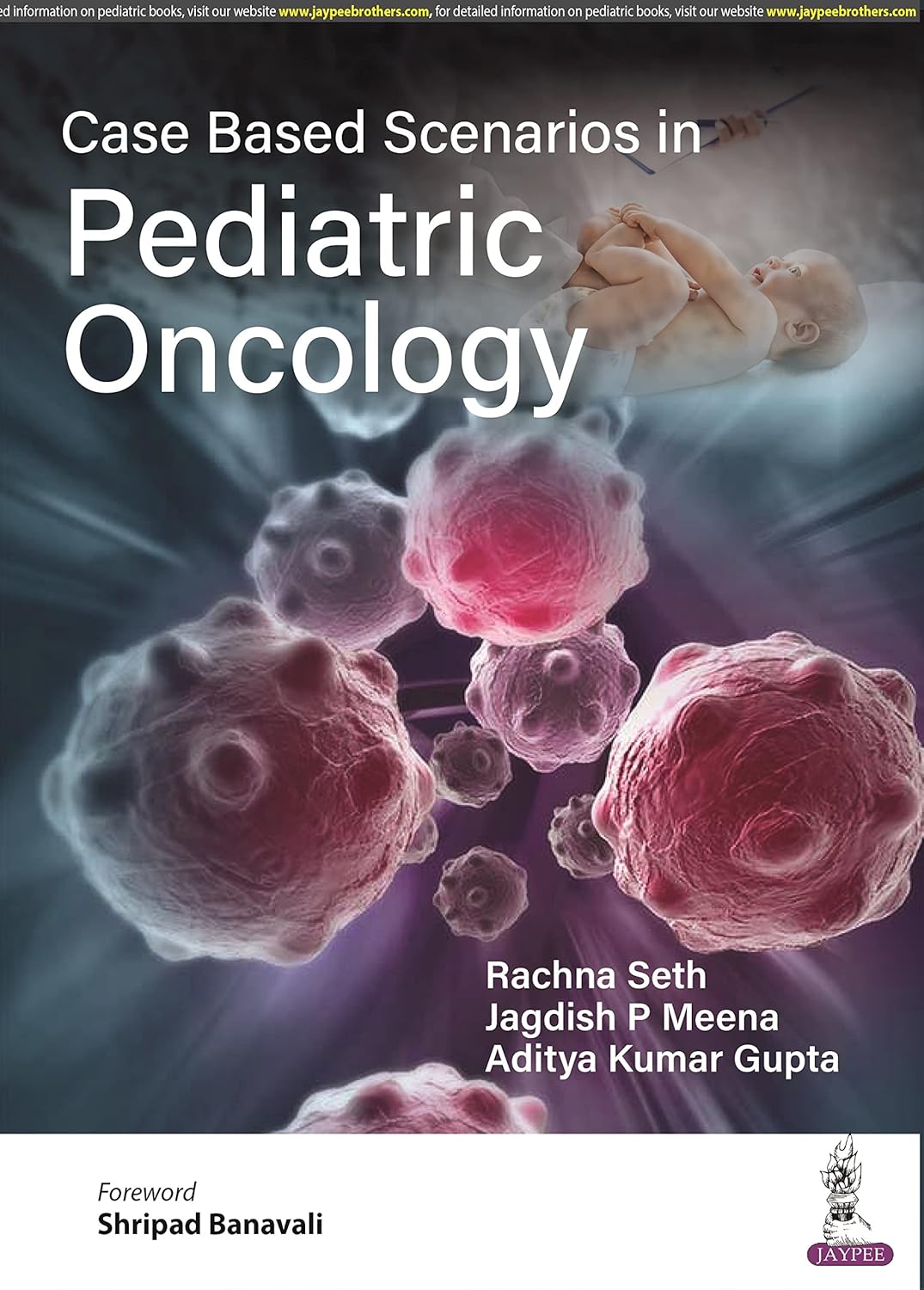 Case Based Scenarios in Pediatric Oncology: Seth, Rachna: 9789354659607: Amazon.com: Books