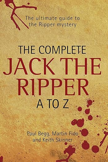 Amazon.com: The Complete Jack The Ripper A-Z - The Ultimate Guide to ...