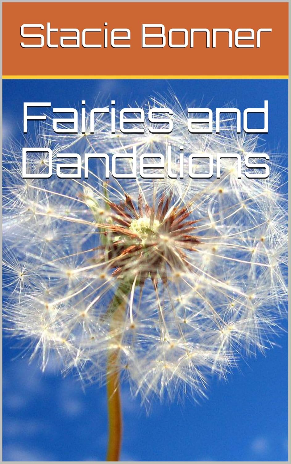 Fairies and Dandelions - Kindle edition by Bonner, Stacie, Miller ...