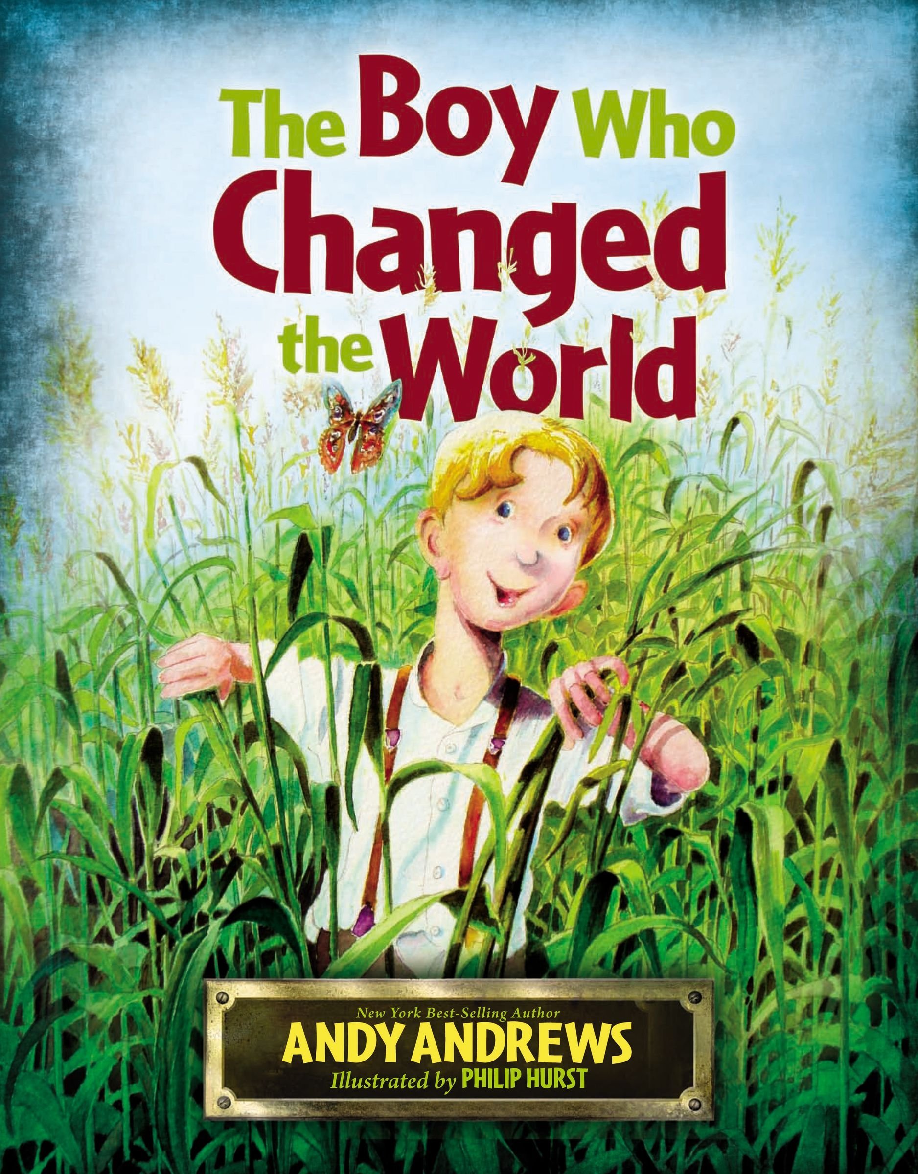 Amazon.com: The Boy Who Changed the World: 9781400316052: Andrews, Andy ...