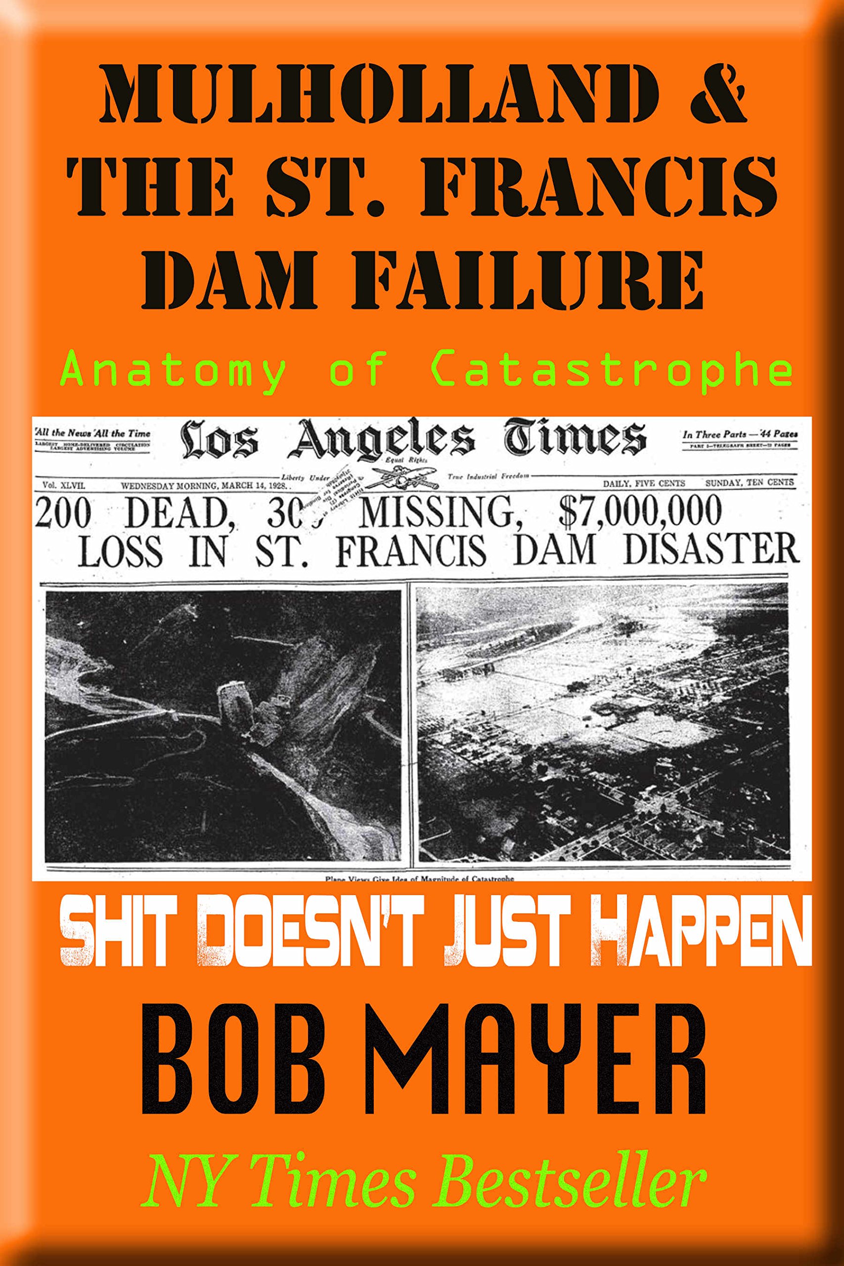 Buy Mulholland & The St. Francis Dam Failure: Anatomy of Catastrophe ...