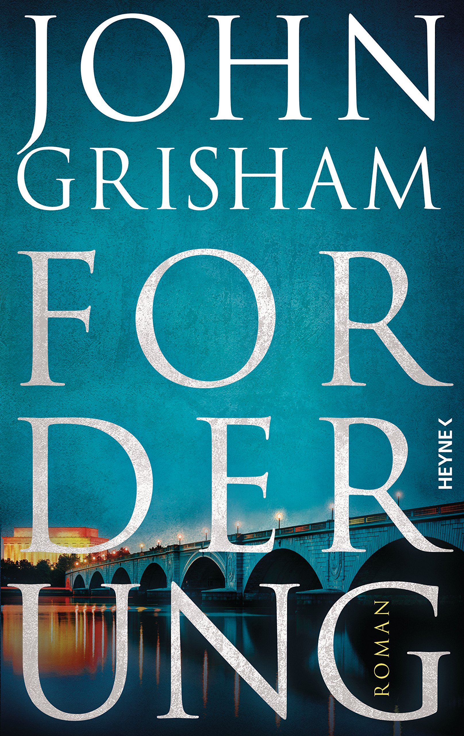 Forderung: Roman : Grisham, John, Dorn-Ruhl, Kristiana, Reiter, Bea ...