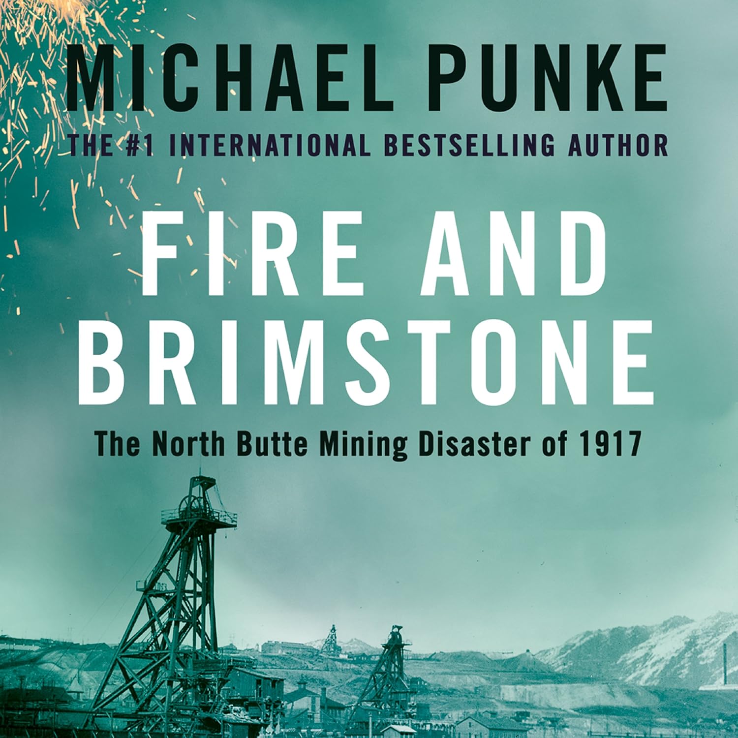 Fire and Brimstone: The North Butte Mining Disaster of 1917 (Hörbuch ...