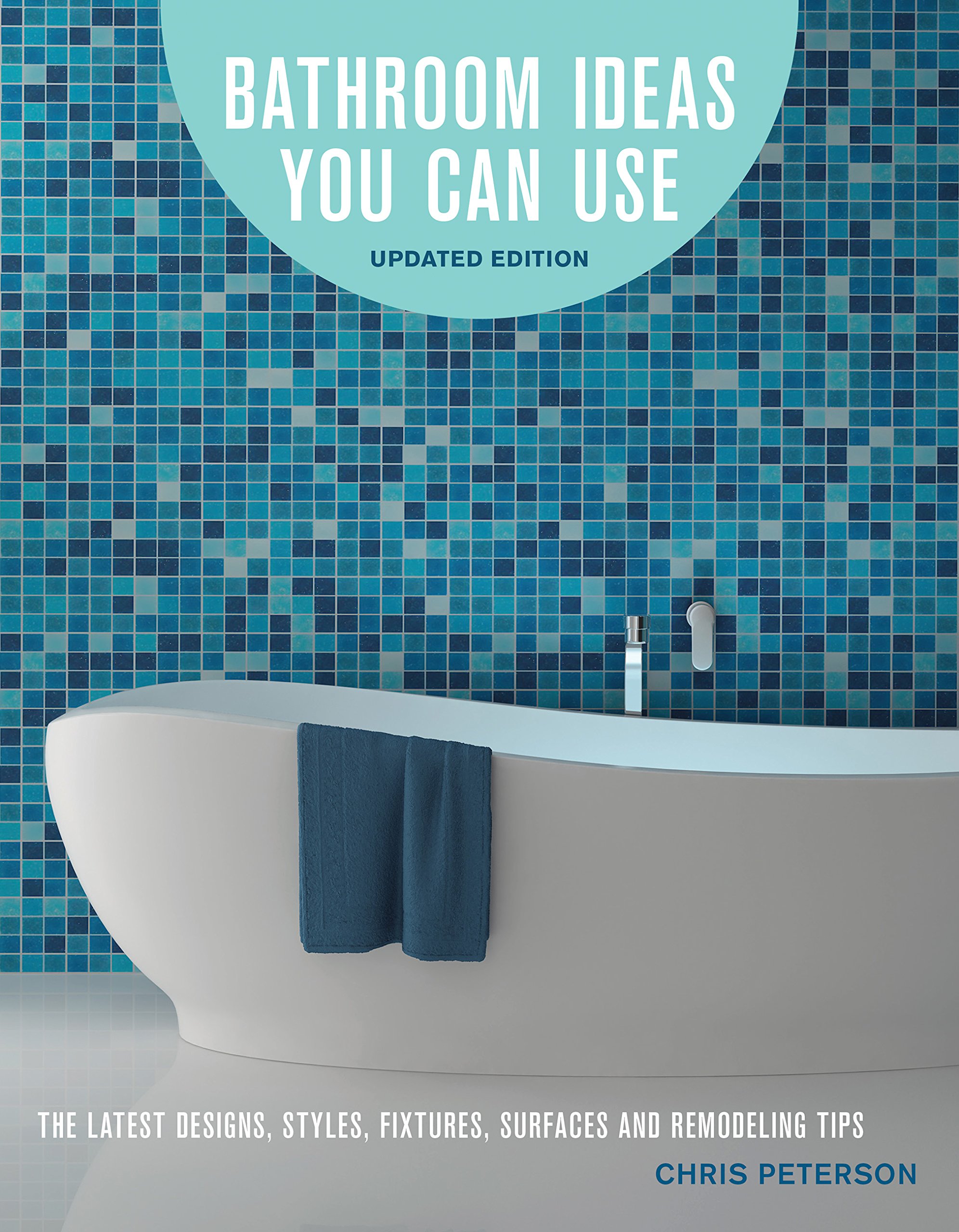 Bathroom Ideas You Can Use, Updated Edition: The Latest Designs, Styles ...