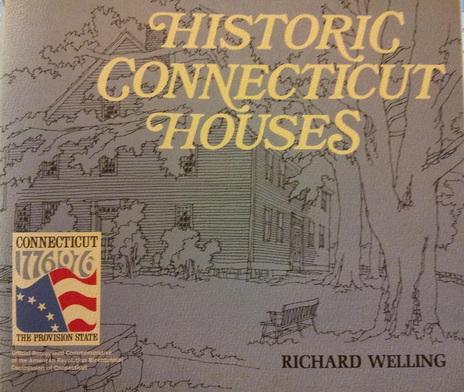 Historic Connecticut Houses: Richard Welling: Amazon.com: Books