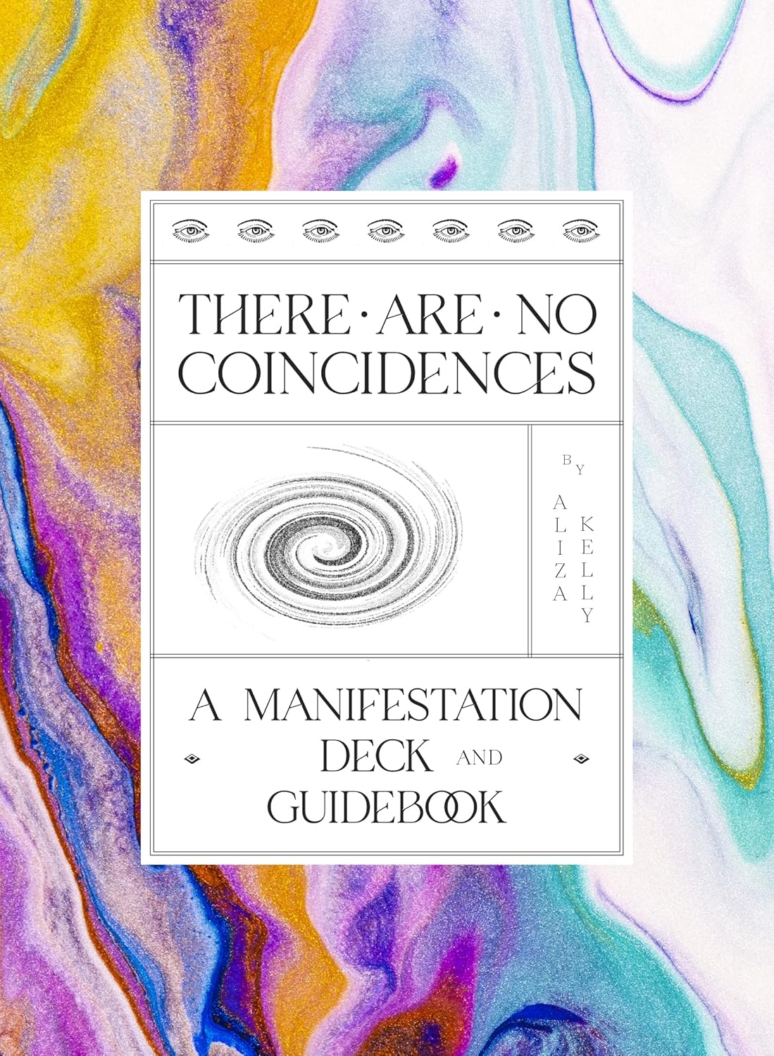 There Are No Coincidences: A Manifestation Deck & Guidebook: Kelly ...