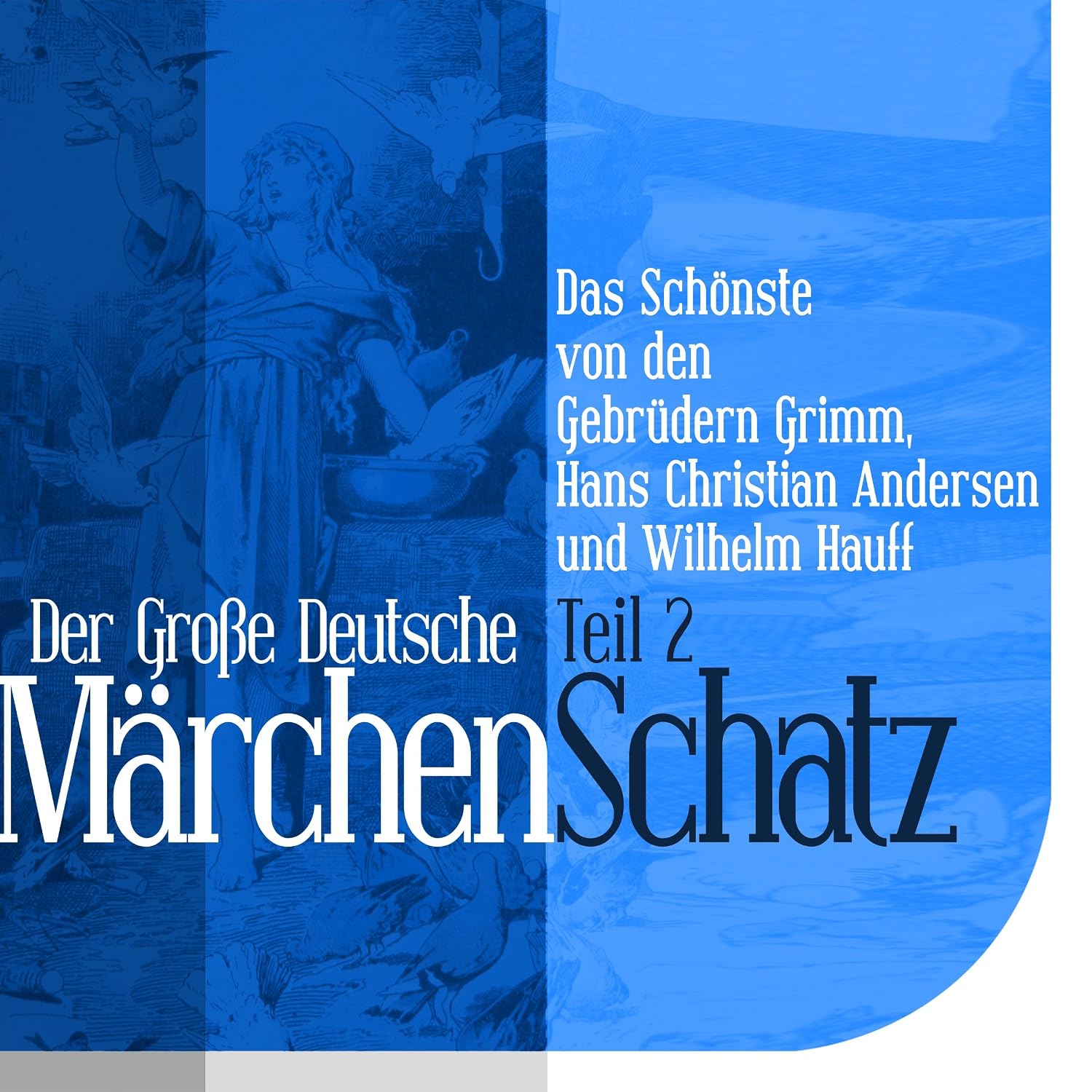 Der Große Deutsche Märchen Schatz - Teil 2: Das Schönste von den ...