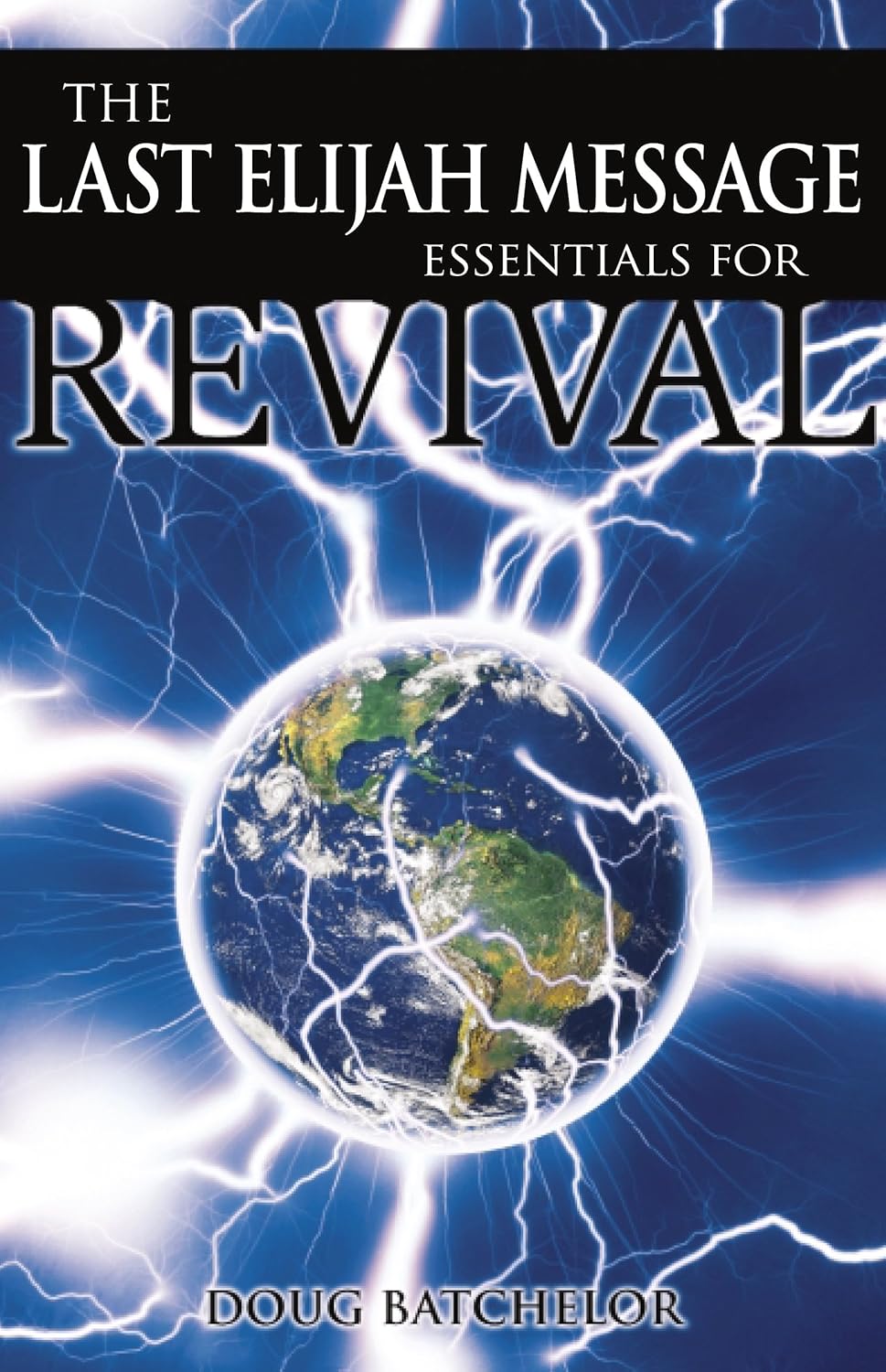 The Last Elijah Message - Kindle edition by Batchelor, Doug. Religion ...