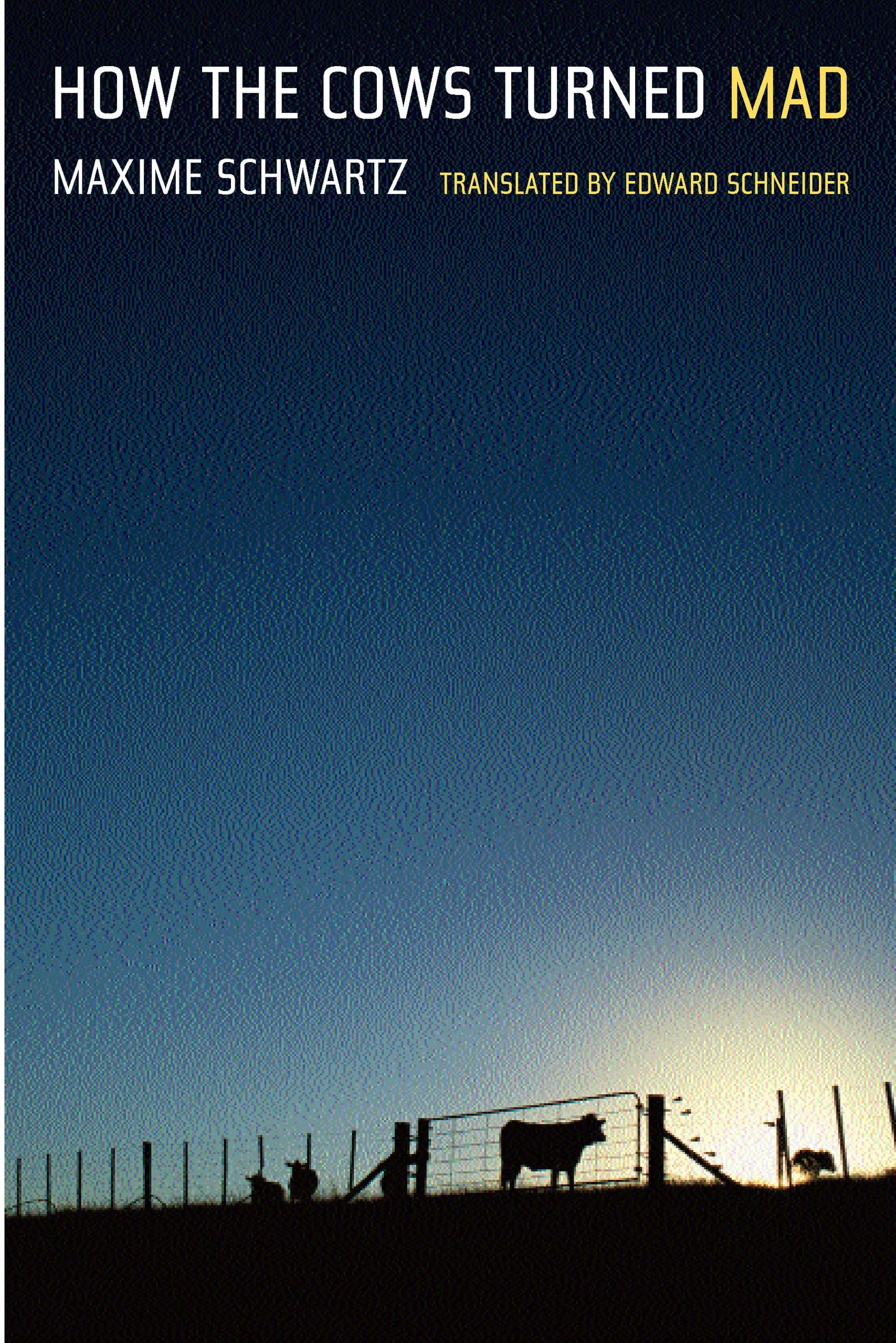 How the Cows Turned Mad: Unlocking the Mysteries of Mad Cow Disease ...