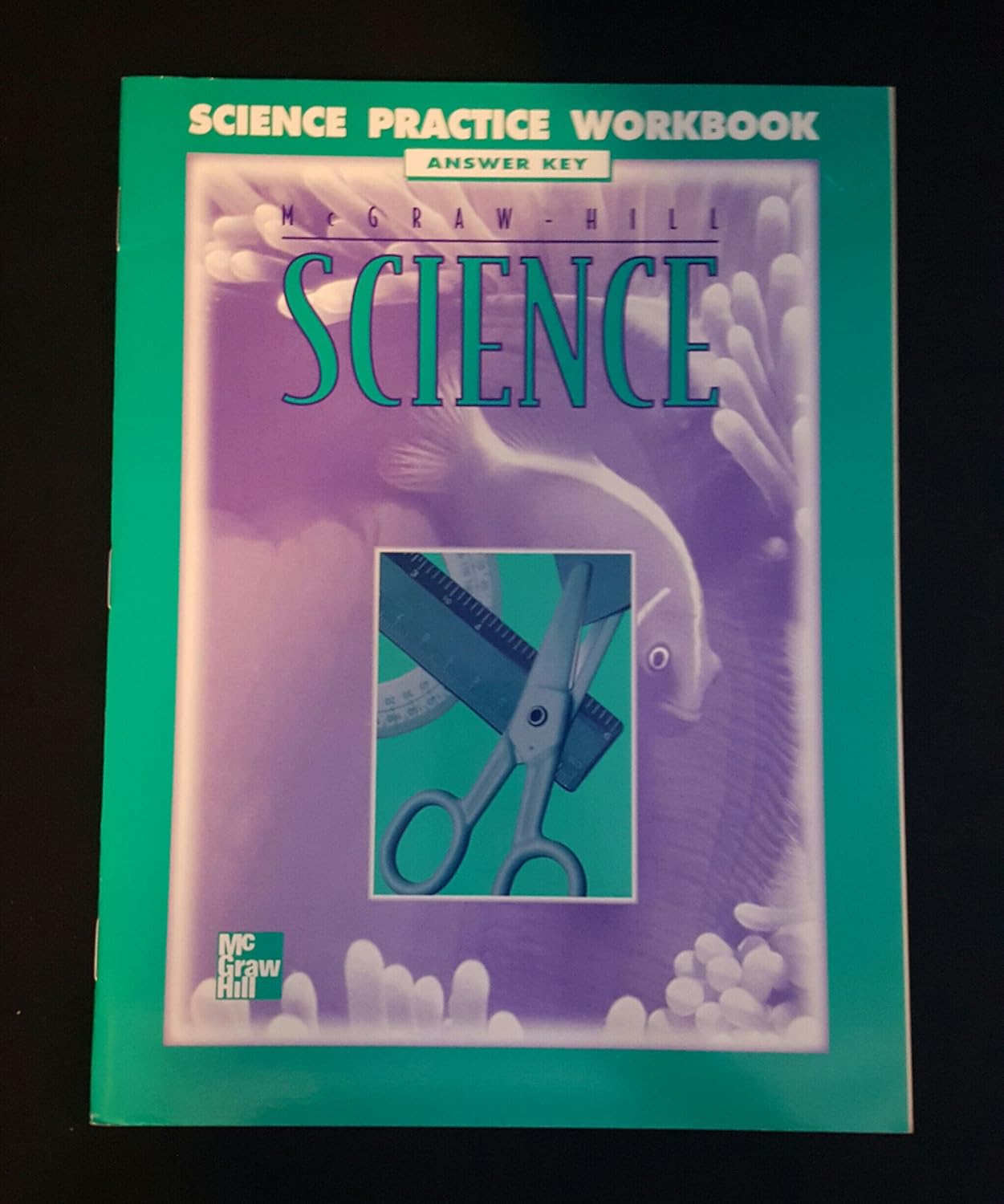 McGraw-Hill SCIENCE: Science Practice Workbook.....Answer Key.: McGraw ...