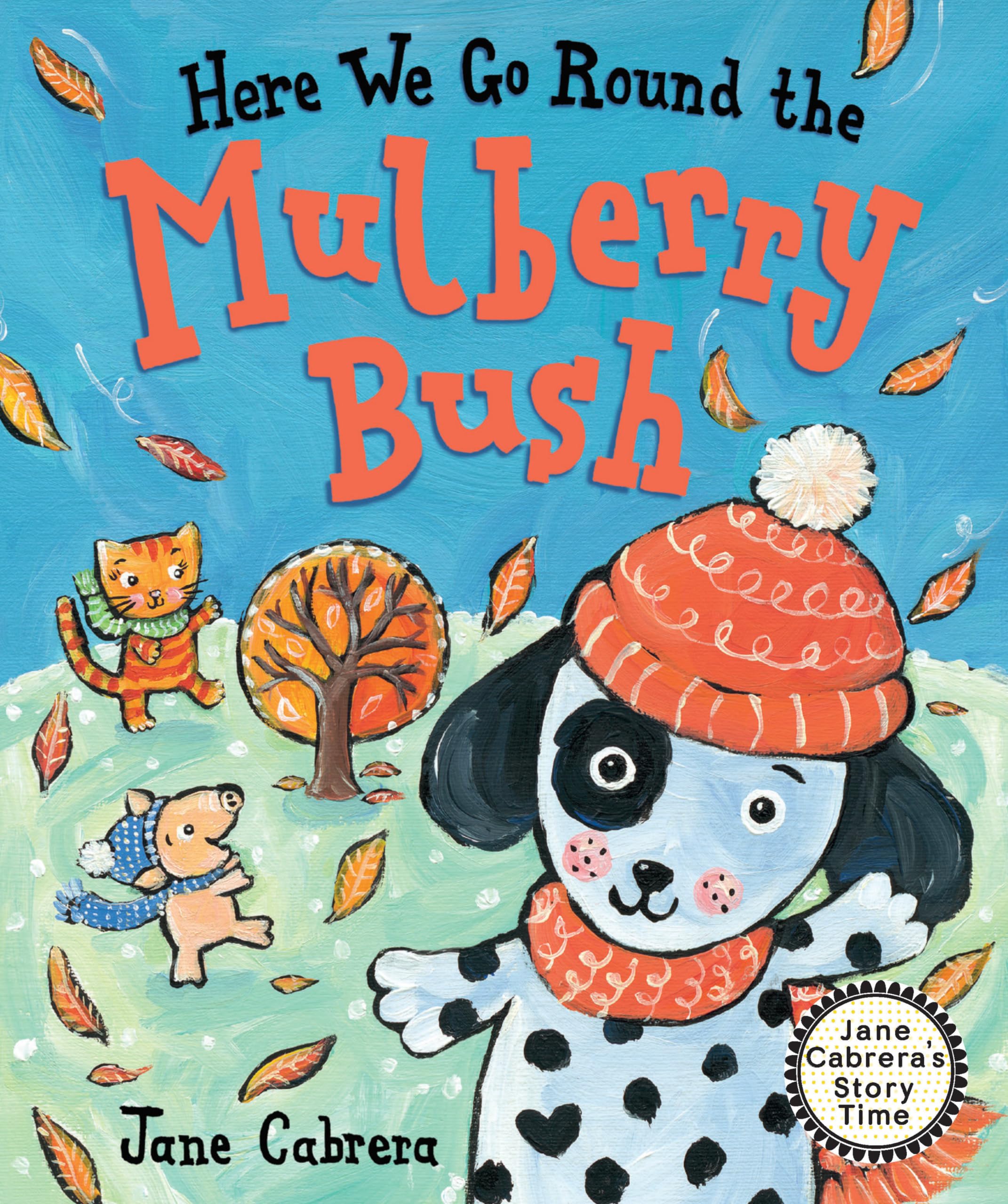 Here We Go Round the Mulberry Bush (Jane Cabrera's Story Time): Cabrera ...